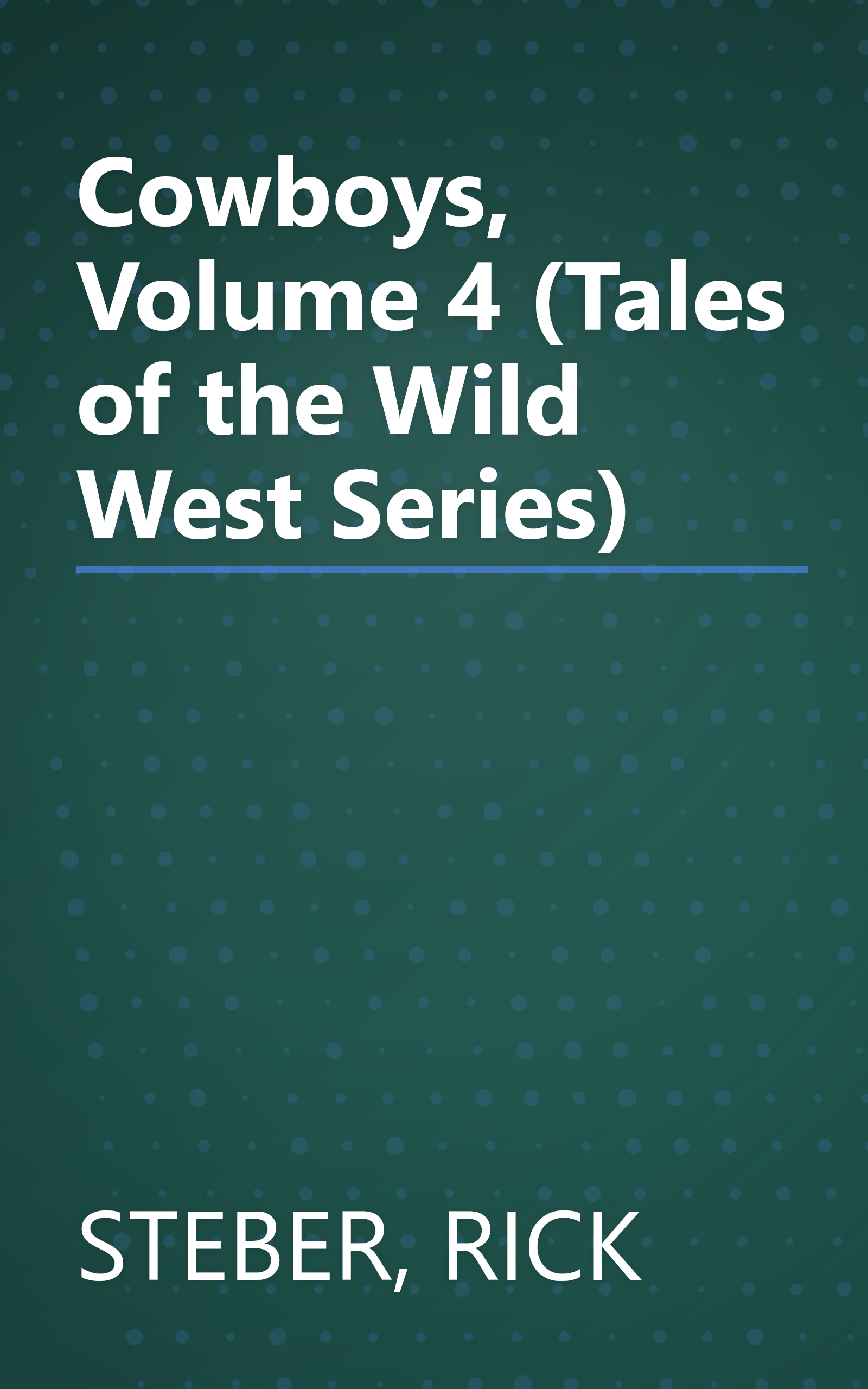 Cowboys, Volume 4 (Tales of the Wild West Series) book cover