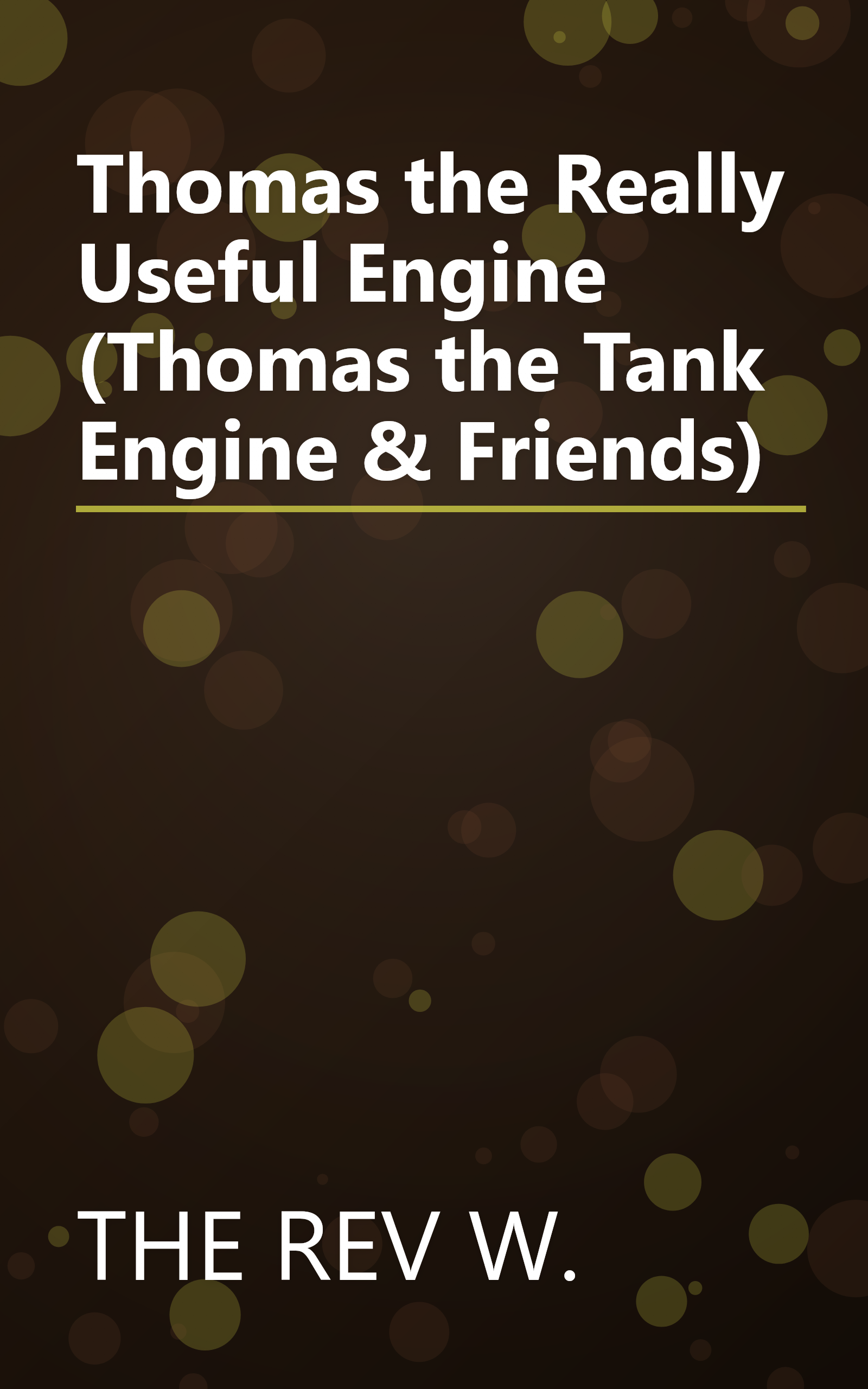 Thomas the Really Useful Engine (Thomas the Tank Engine & Friends) book cover