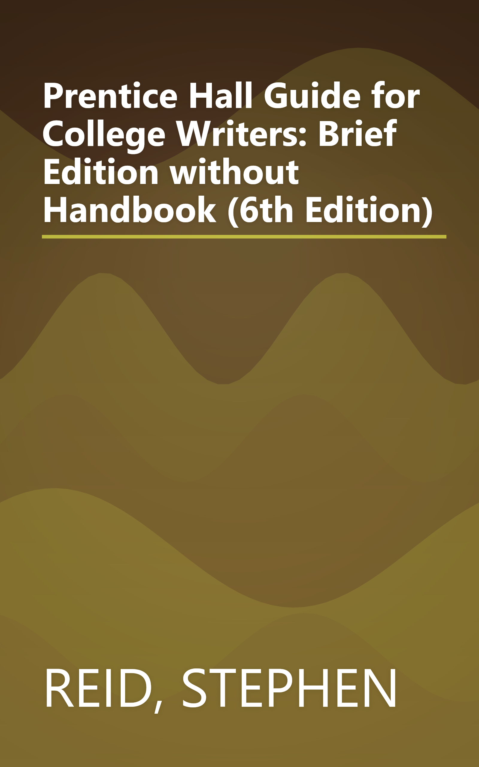 Prentice Hall Guide for College Writers: Brief Edition without Handbook (6th Edition) book cover