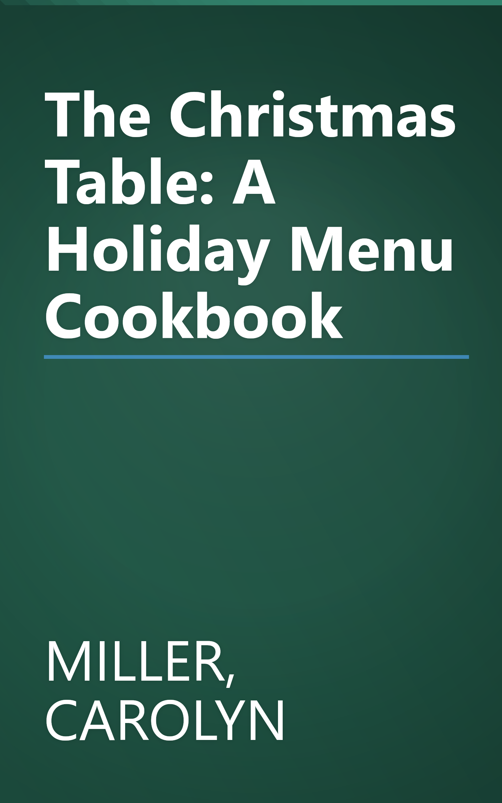 The Christmas Table: A Holiday Menu Cookbook book cover