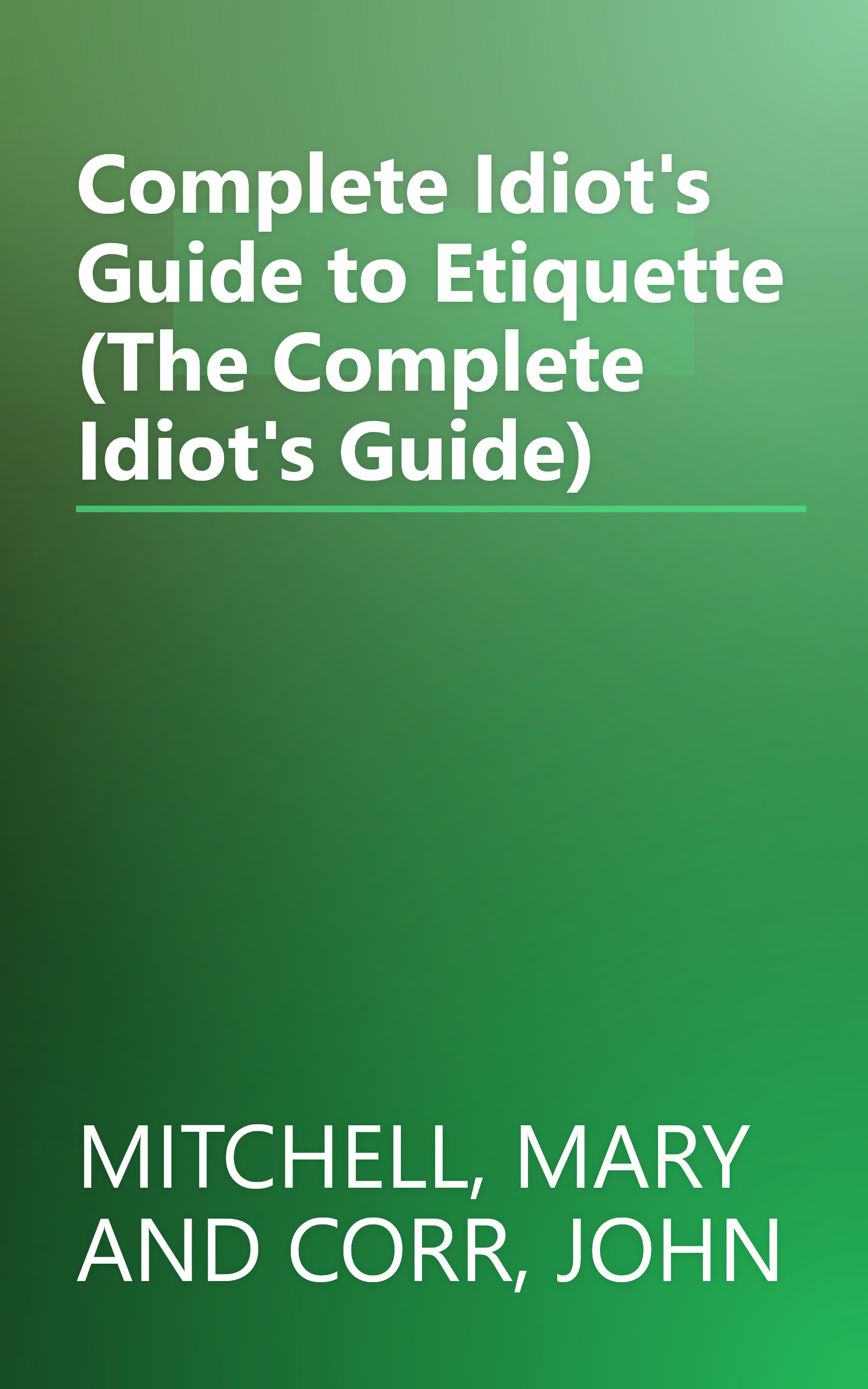 Complete Idiot's Guide to Etiquette (The Complete Idiot's Guide) book cover