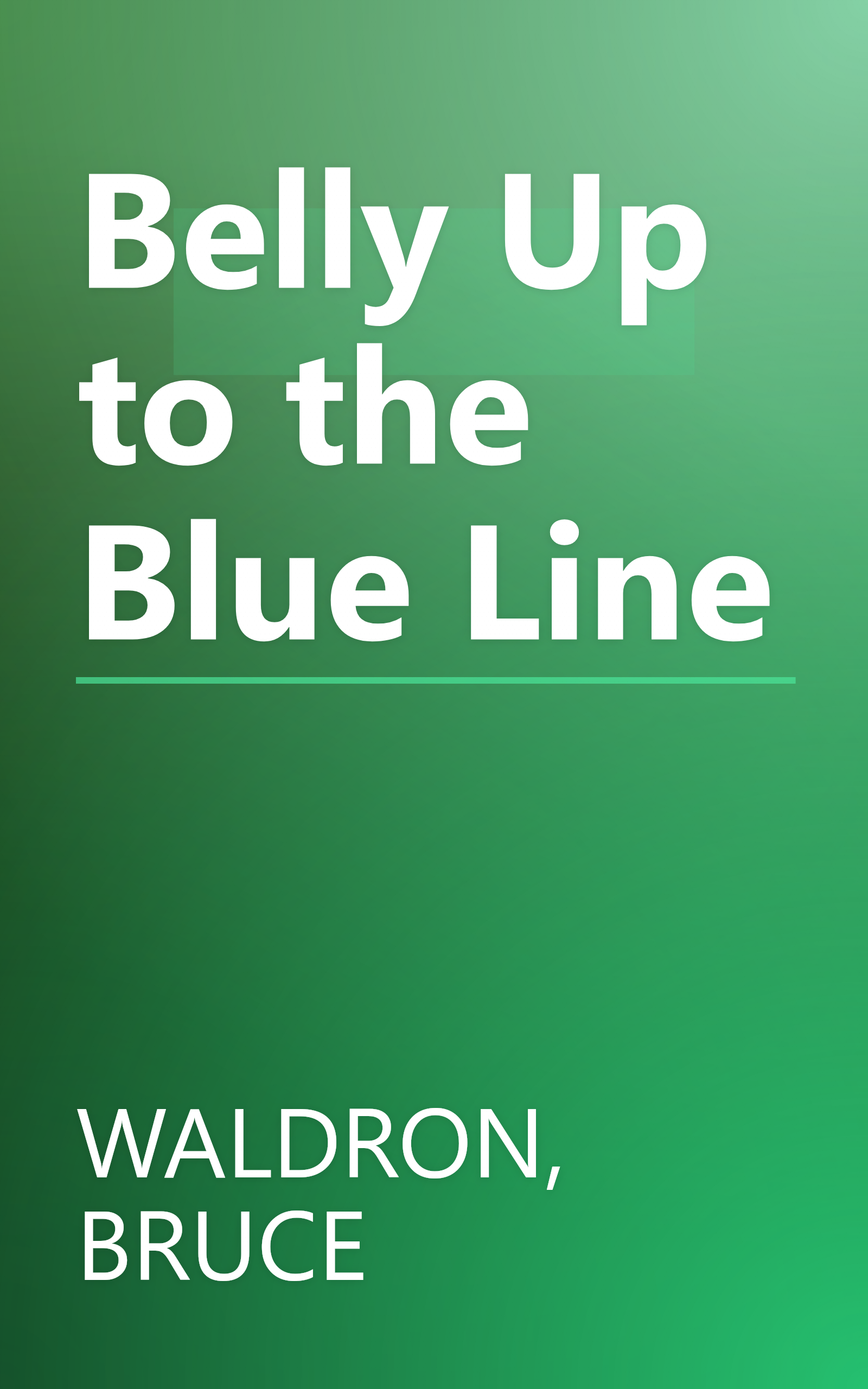 Belly Up to the Blue Line book cover