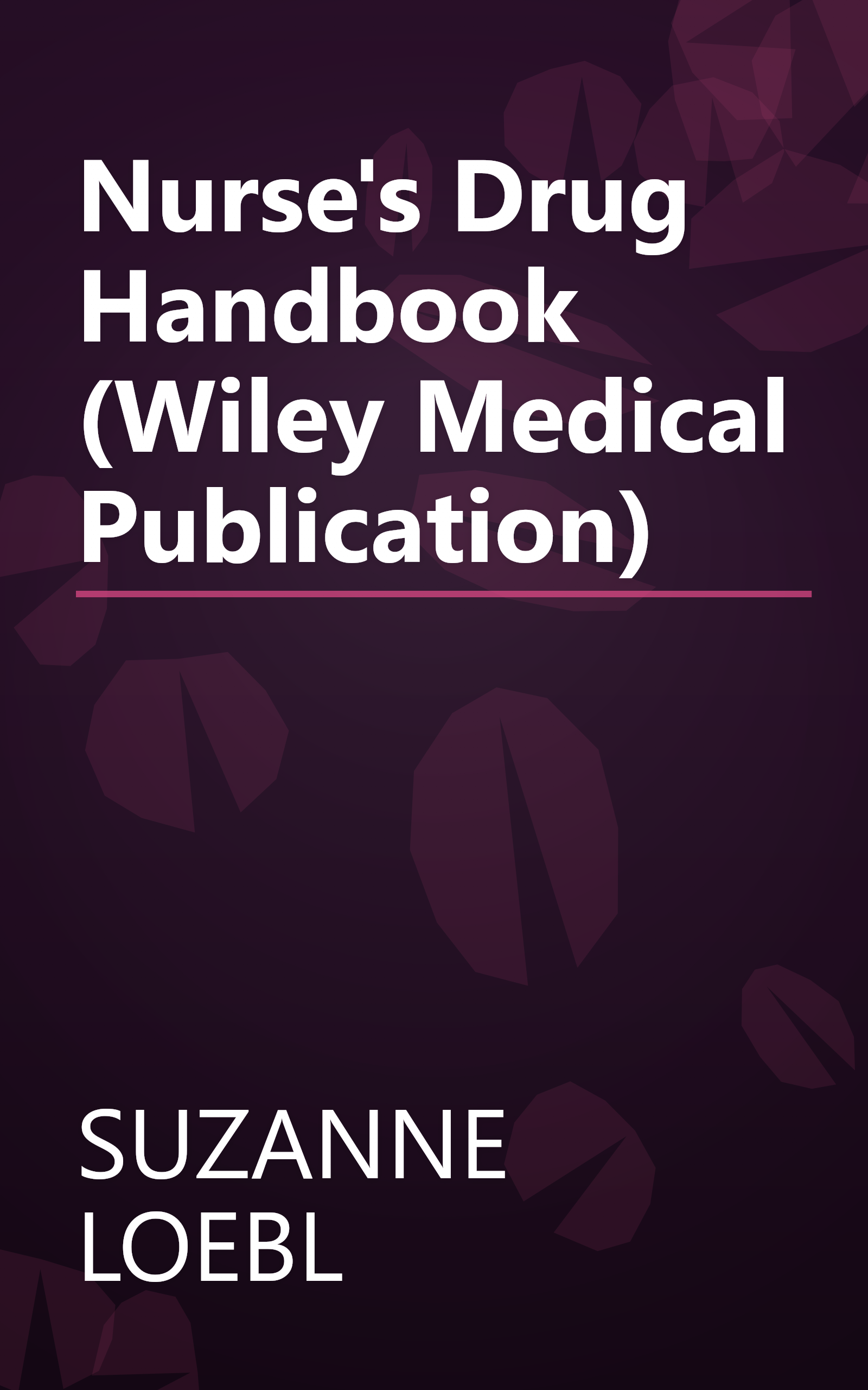 Nurse's Drug Handbook (Wiley Medical Publication) book cover