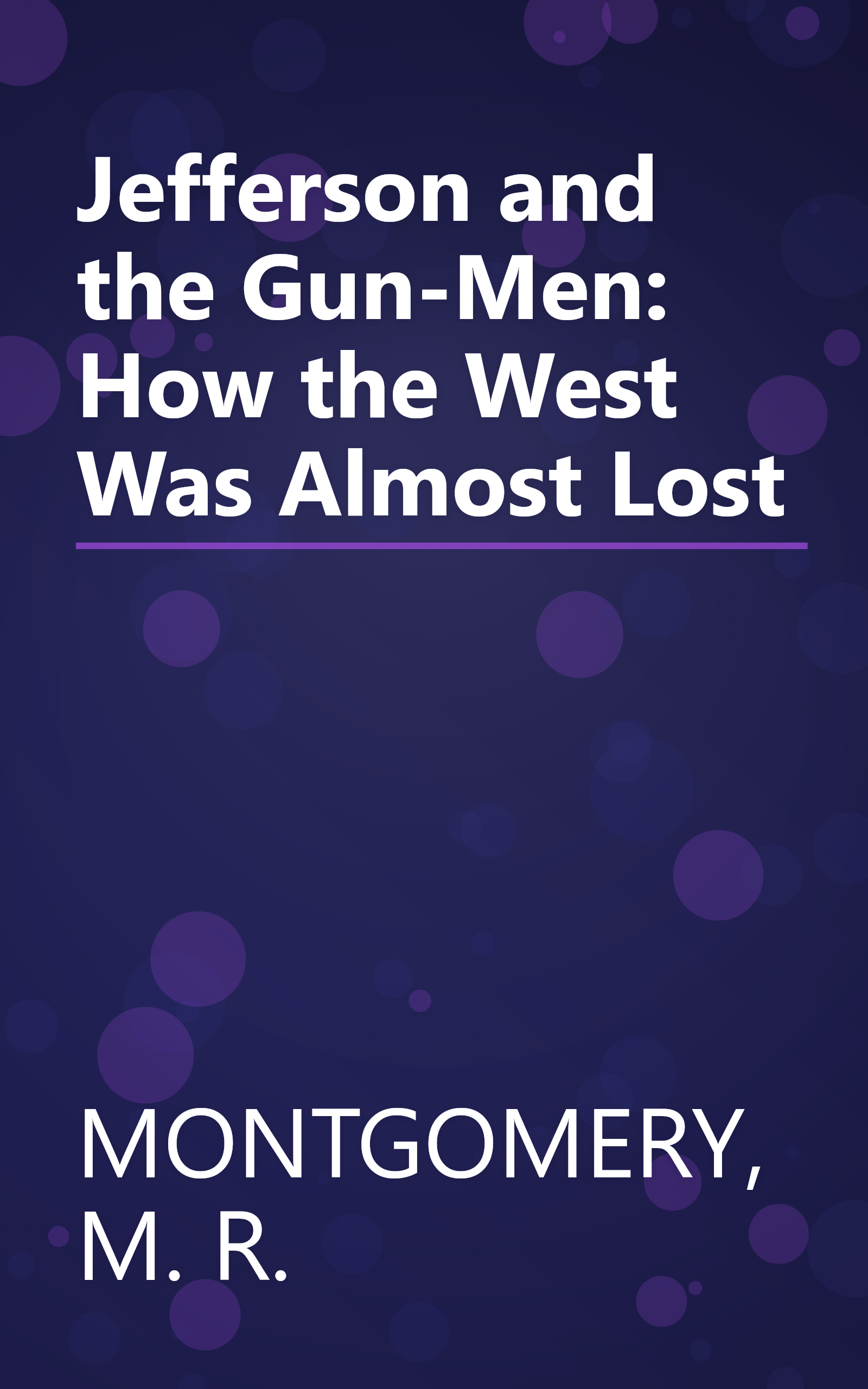 Jefferson and the Gun-Men: How the West Was Almost Lost book cover