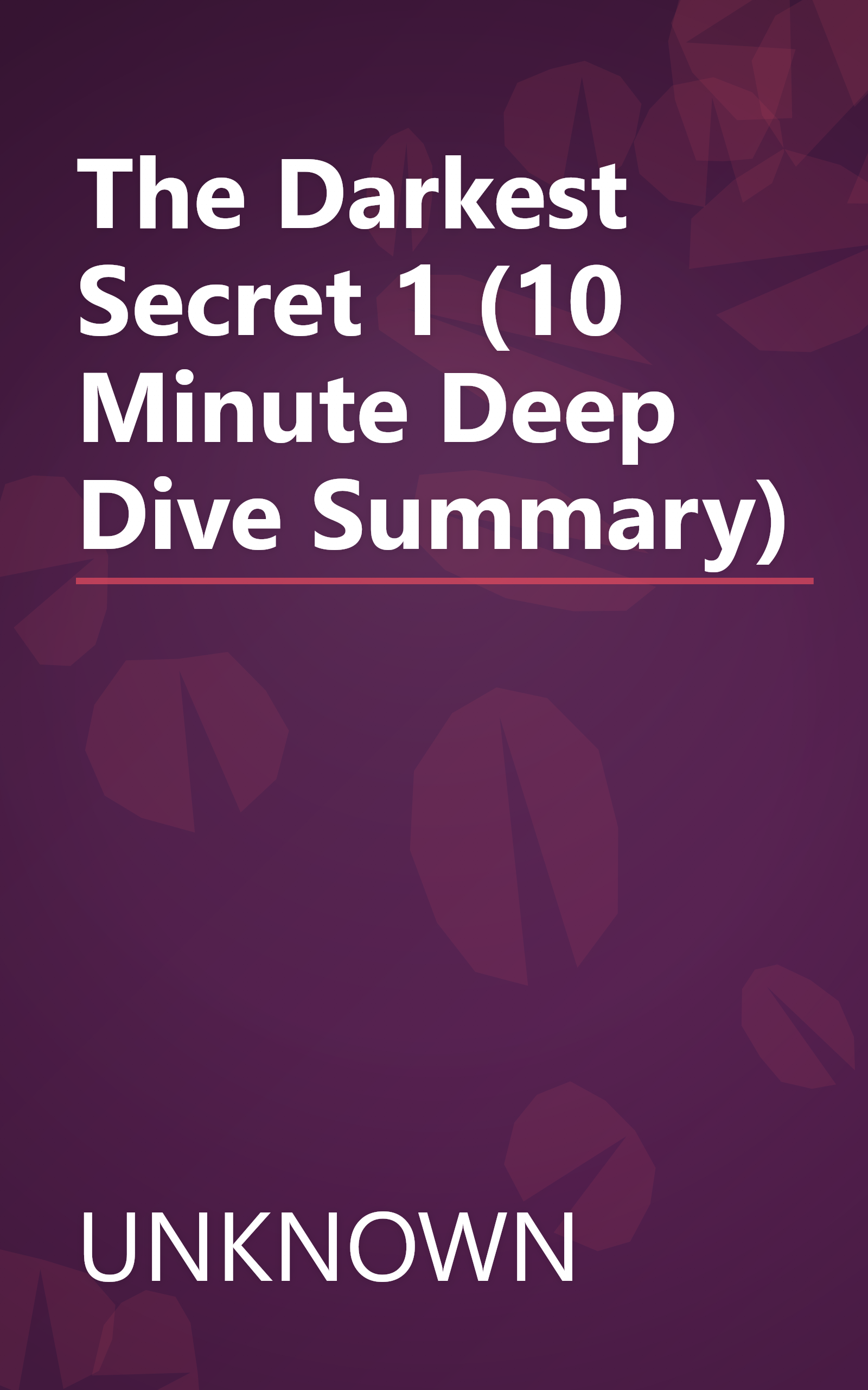 The Darkest Secret 1 (10 Minute   Deep Dive Summary) book cover