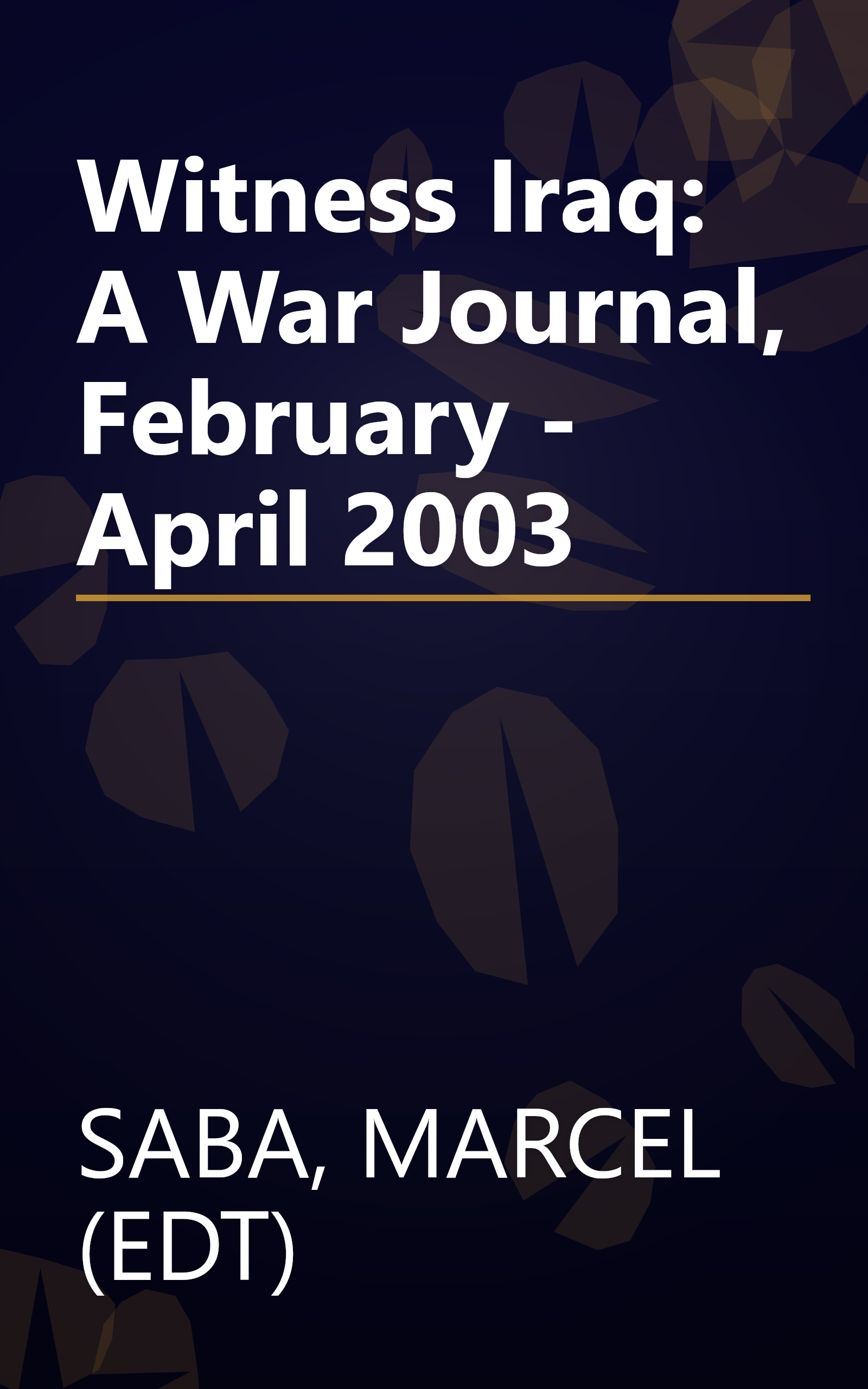 Witness Iraq: A War Journal, February - April 2003 book cover