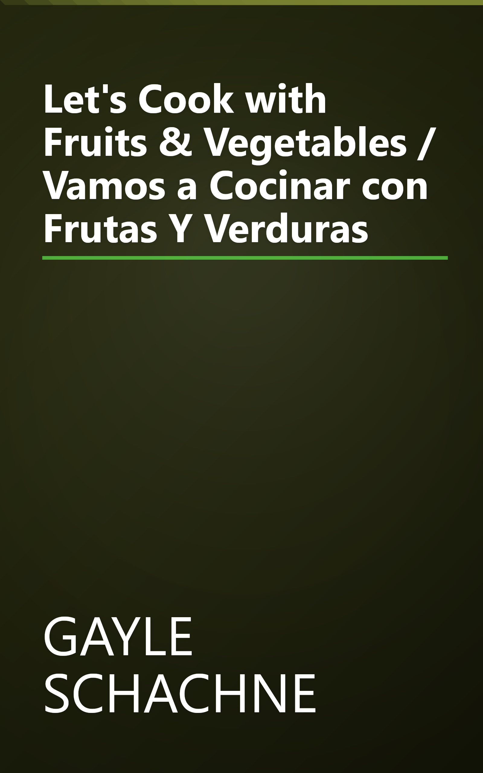 Let's Cook with Fruits & Vegetables / Vamos a Cocinar con Frutas Y Verduras book cover