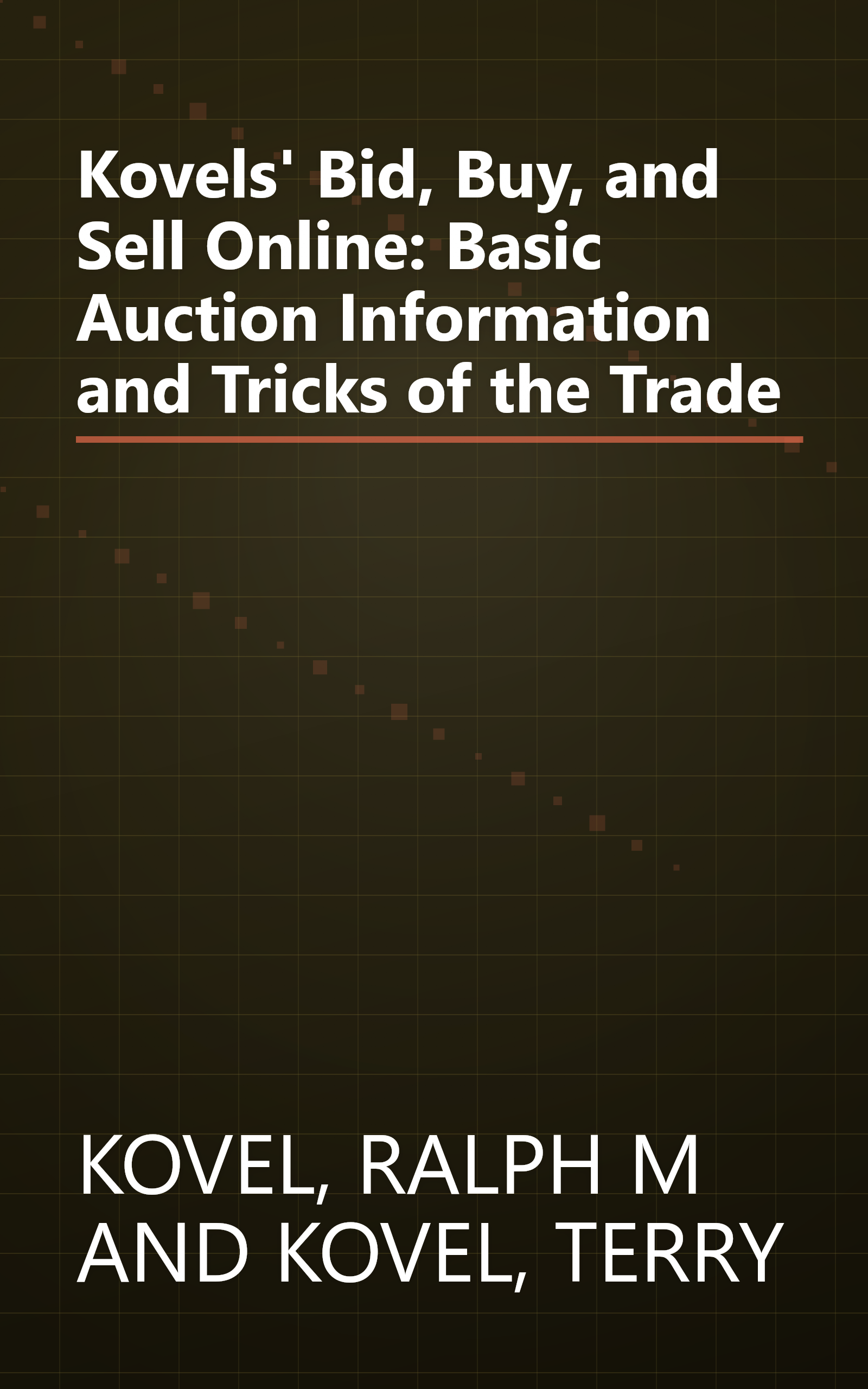 Kovels' Bid, Buy, and Sell Online: Basic Auction Information and Tricks of the Trade book cover