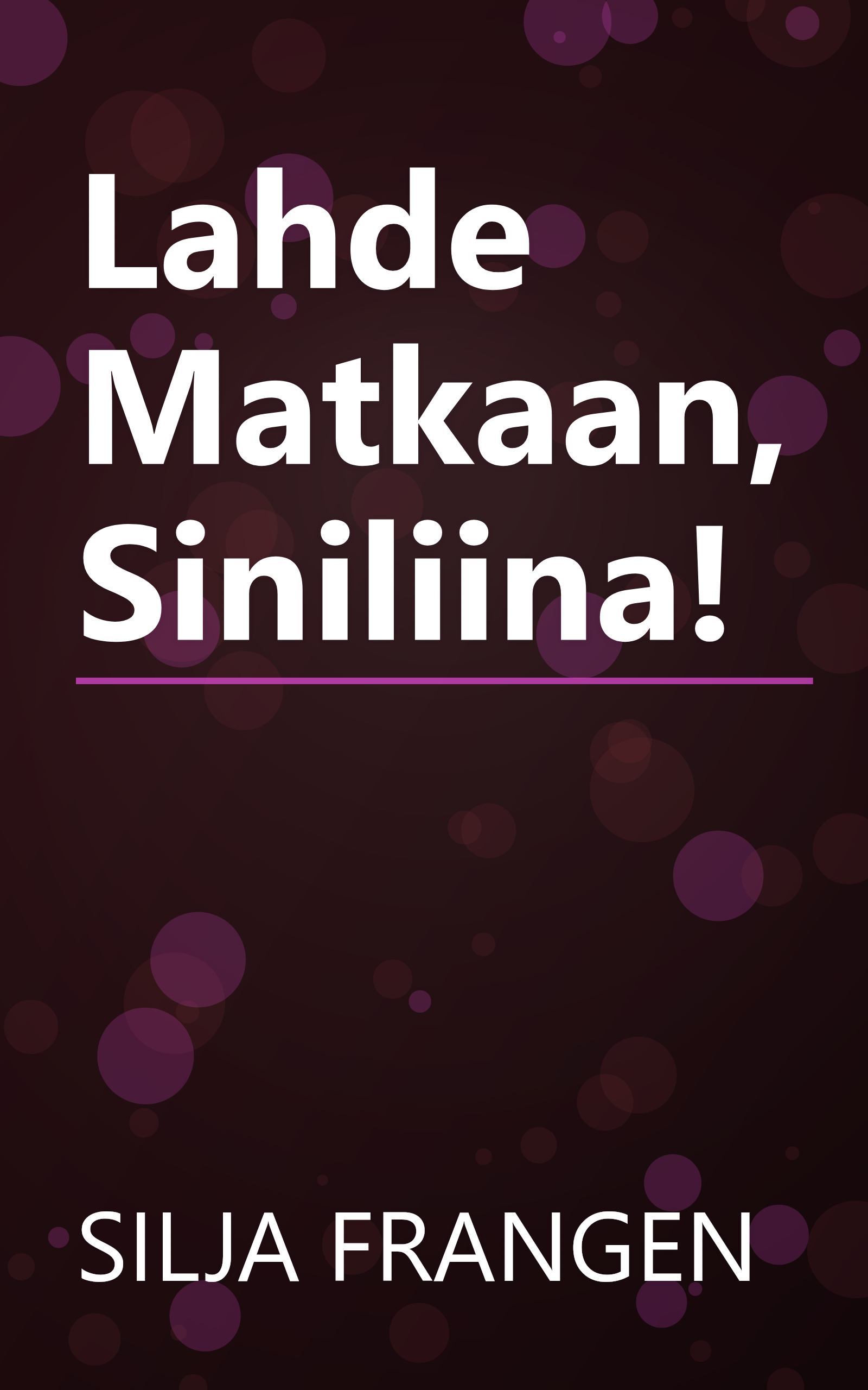 Lahde Matkaan, Siniliina! book cover