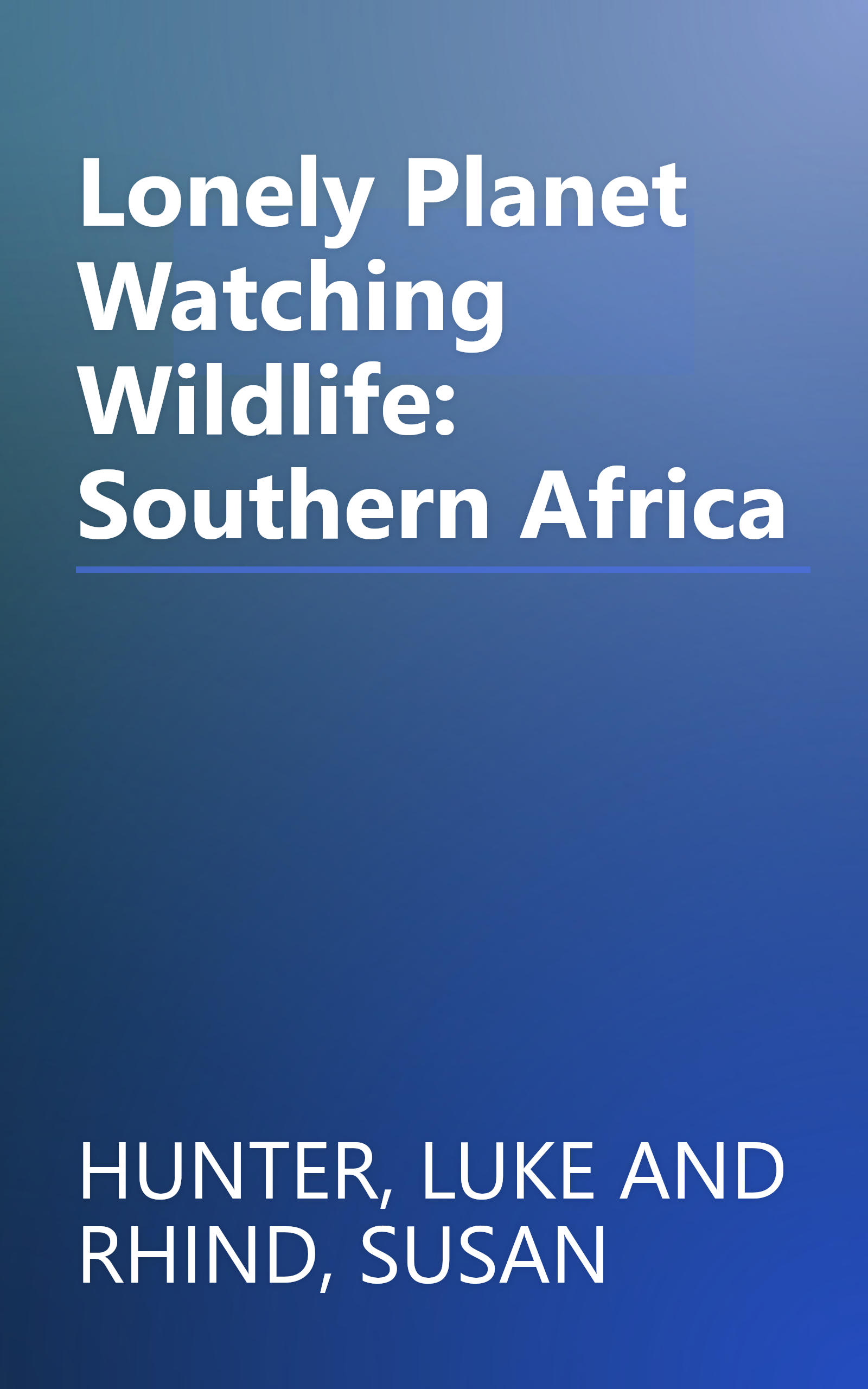 Lonely Planet Watching Wildlife: Southern Africa book cover