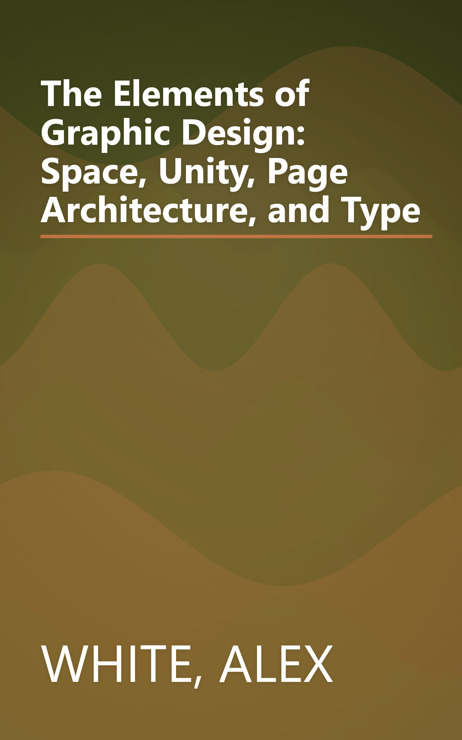 The Elements of Graphic Design: Space, Unity, Page Architecture, and Type book cover