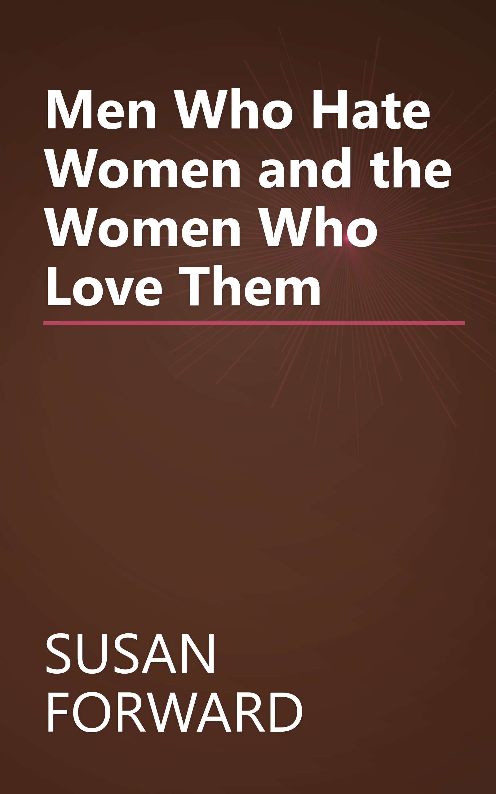 Men Who Hate Women and the Women Who Love Them book cover