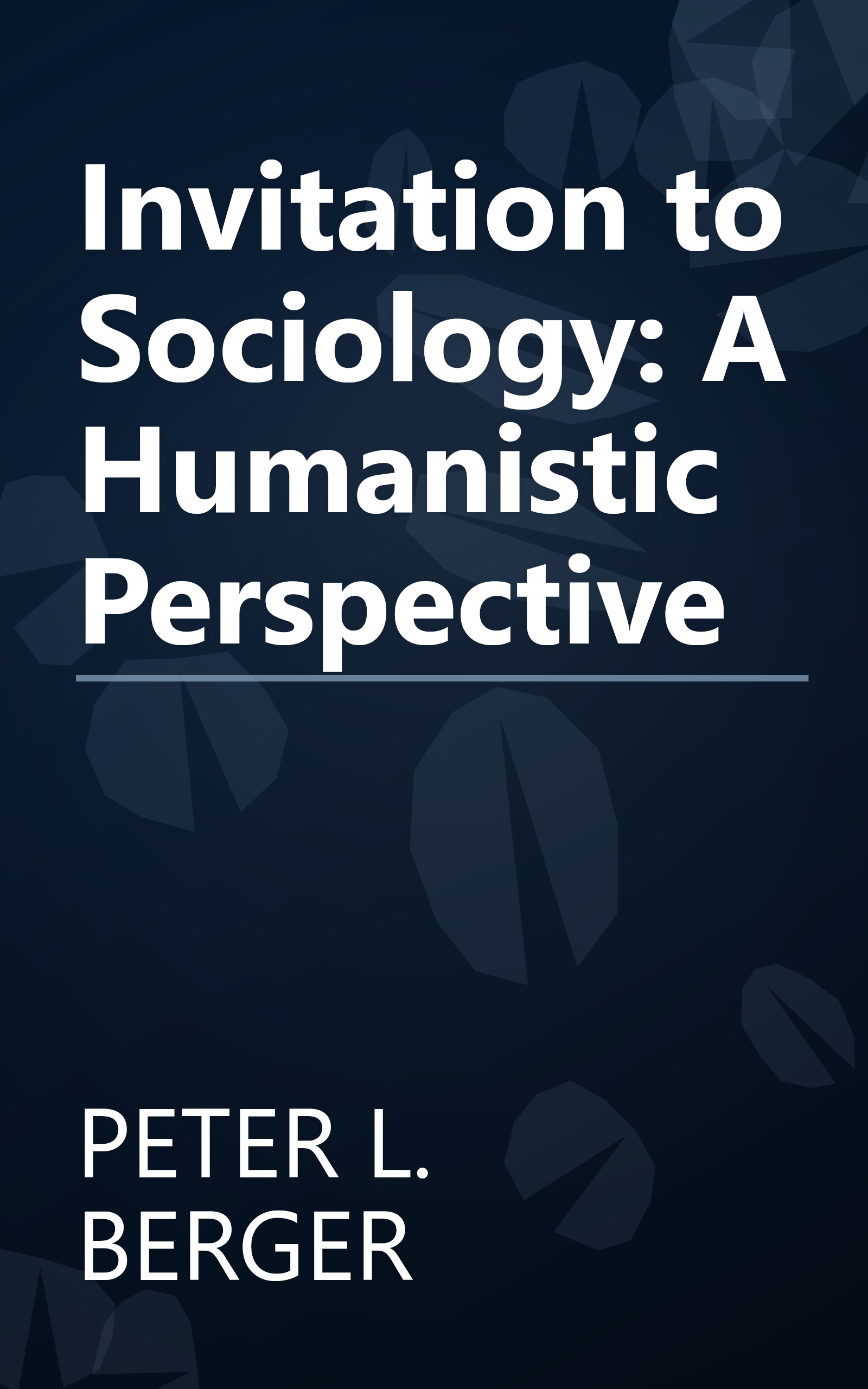 Invitation to Sociology: A Humanistic Perspective book cover