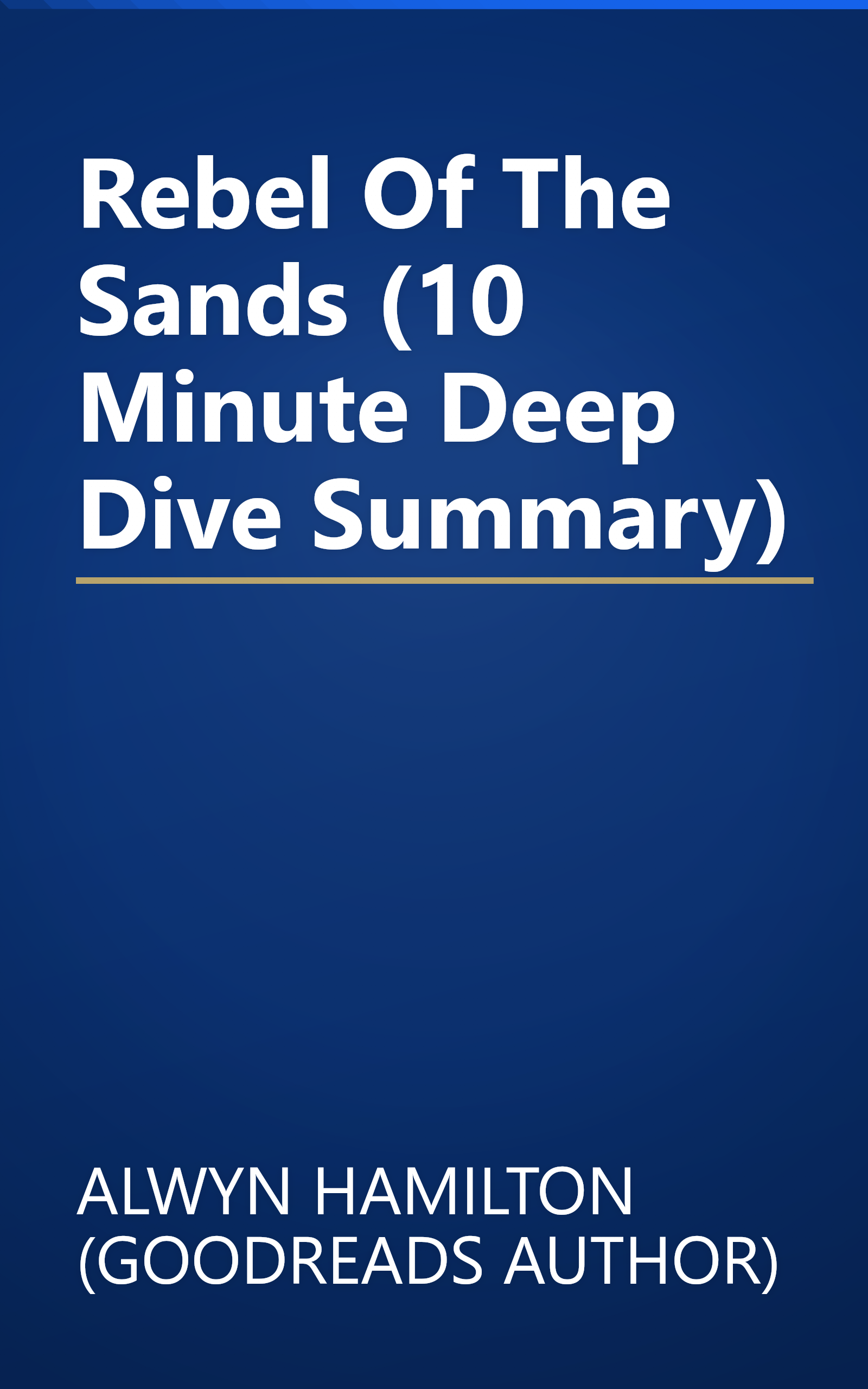 Rebel Of The Sands (10 Minute   Deep Dive Summary) book cover