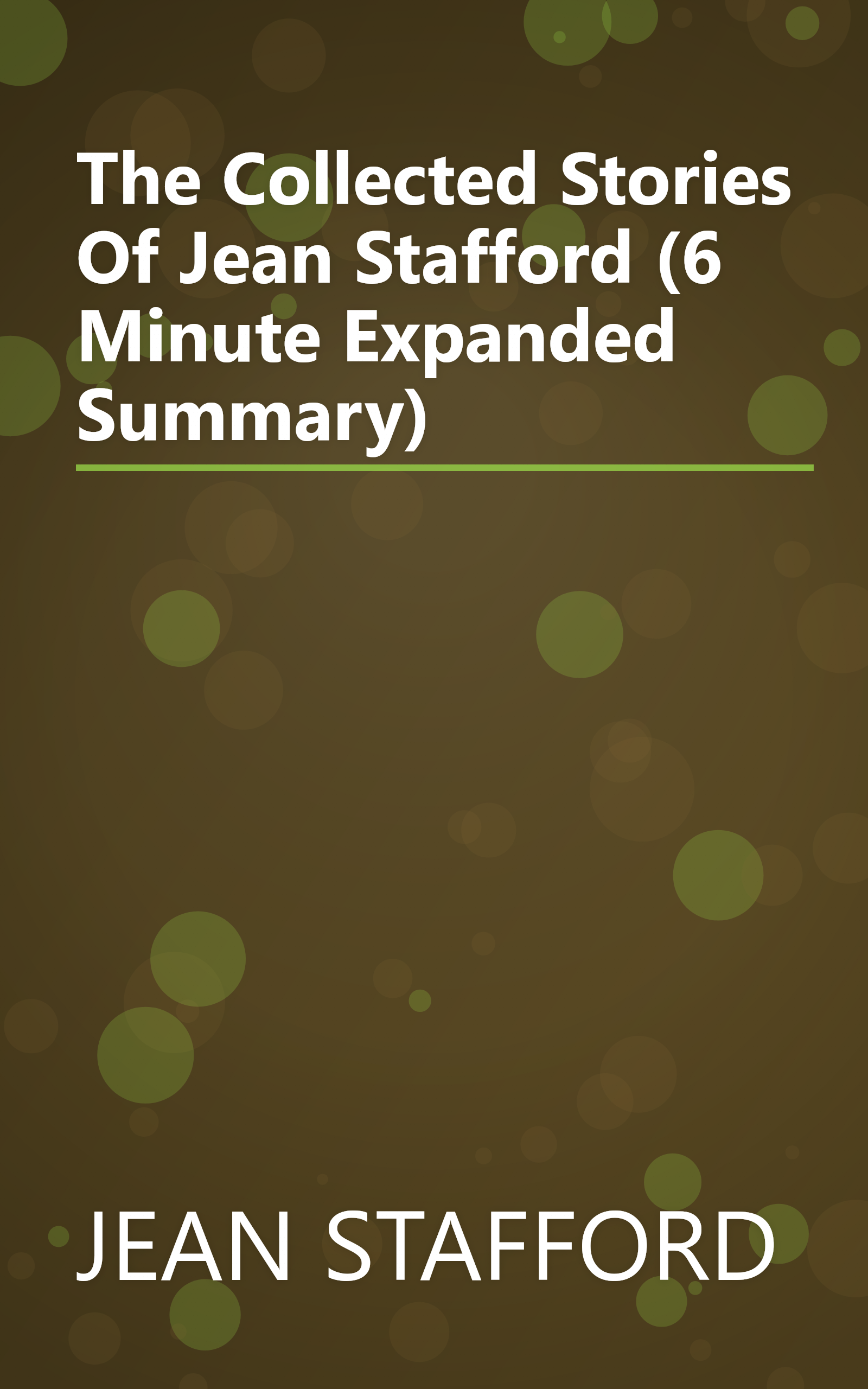 The Collected Stories Of Jean Stafford (6 Minute   Expanded Summary) book cover