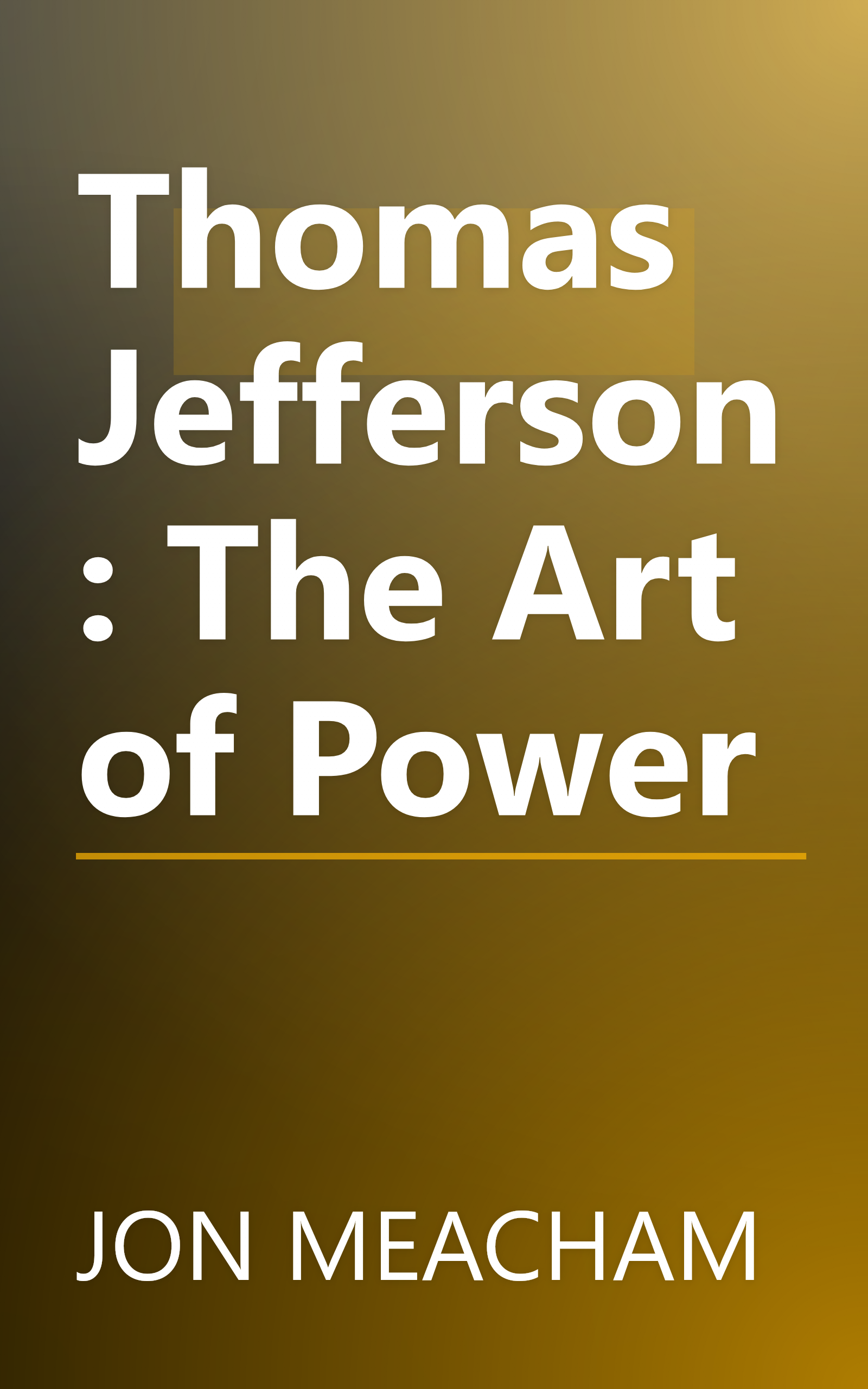 Thomas Jefferson: The Art of Power book cover