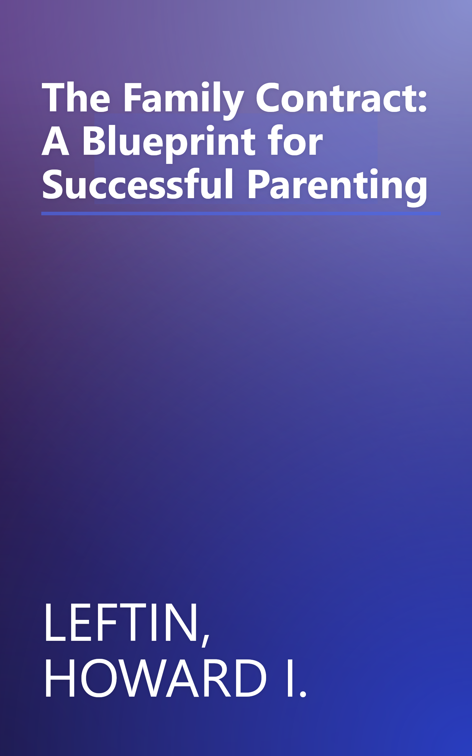 The Family Contract: A Blueprint for Successful Parenting book cover