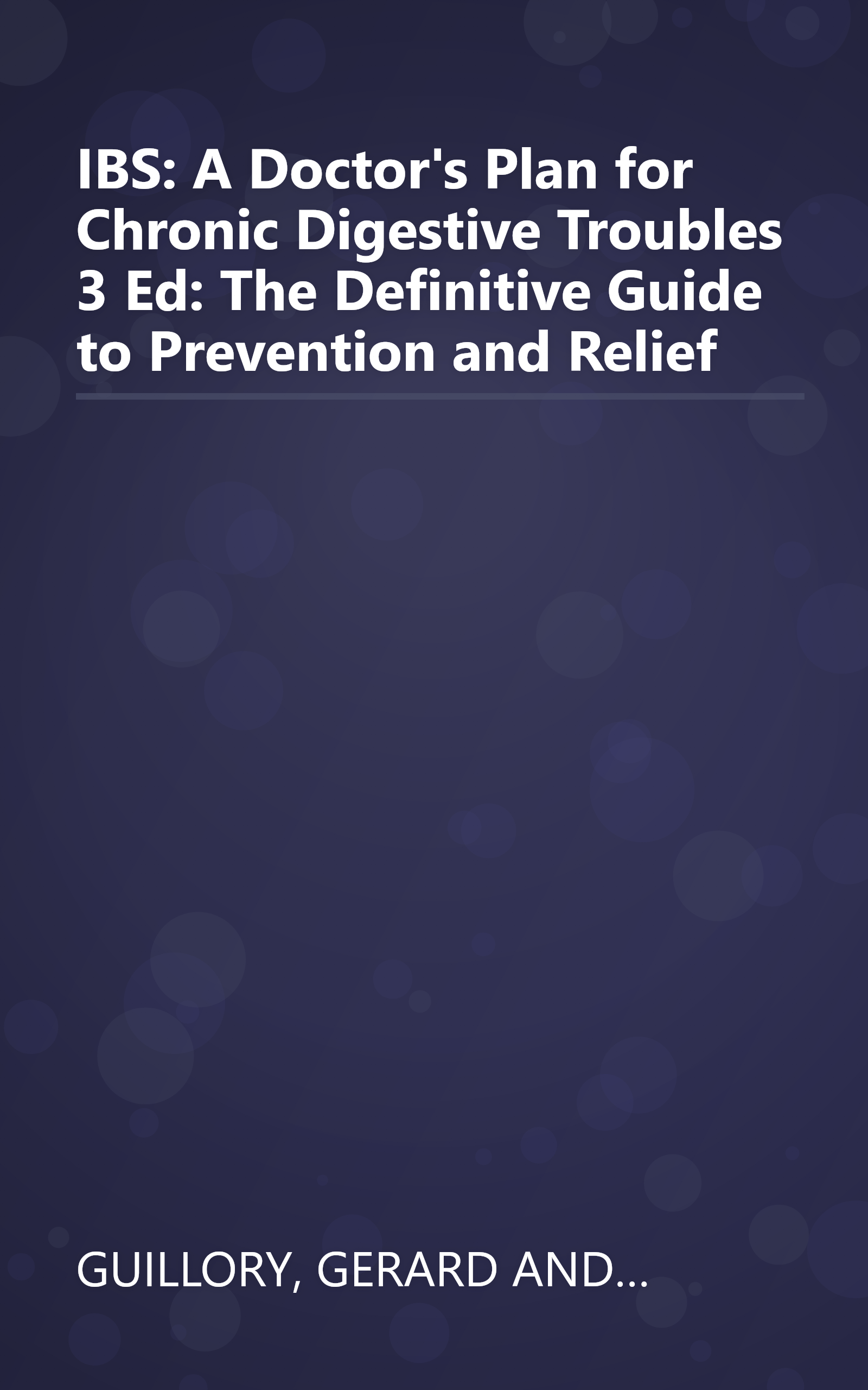 IBS: A Doctor's Plan for Chronic Digestive Troubles 3 Ed: The Definitive Guide to Prevention and Relief book cover