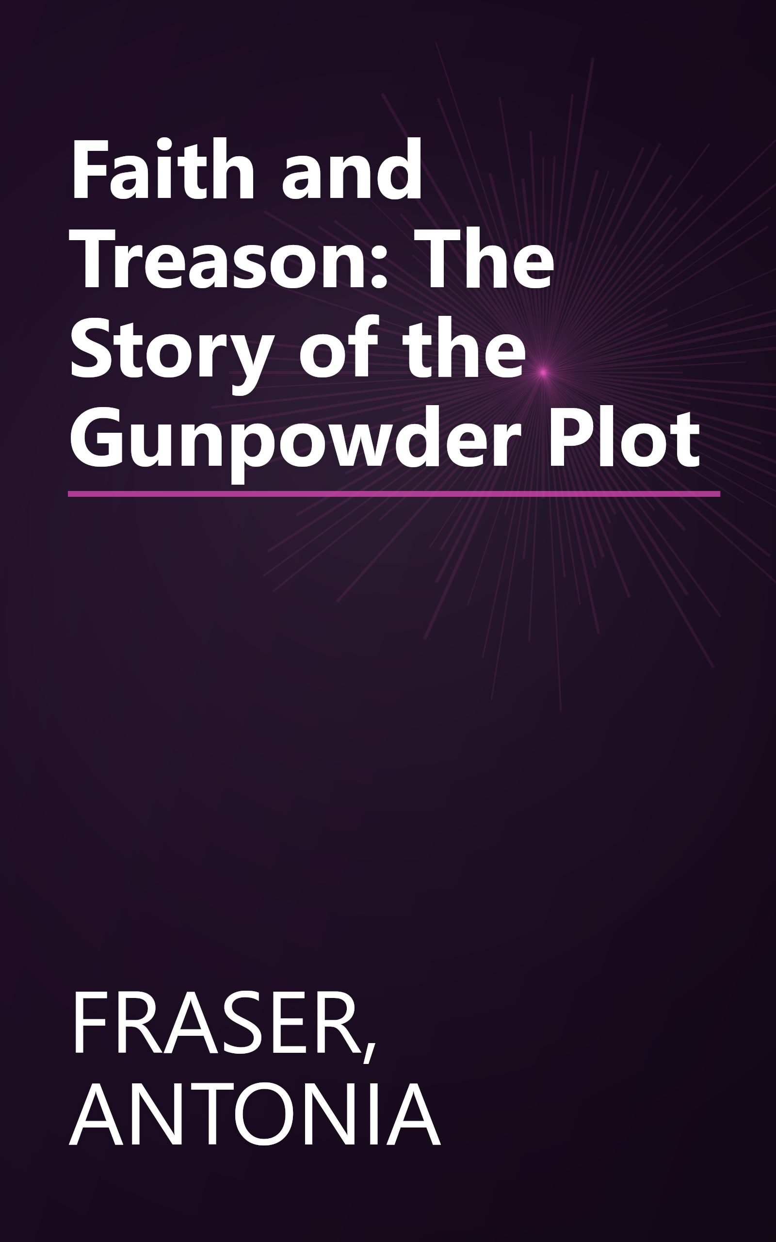 Faith and Treason: The Story of the Gunpowder Plot book cover