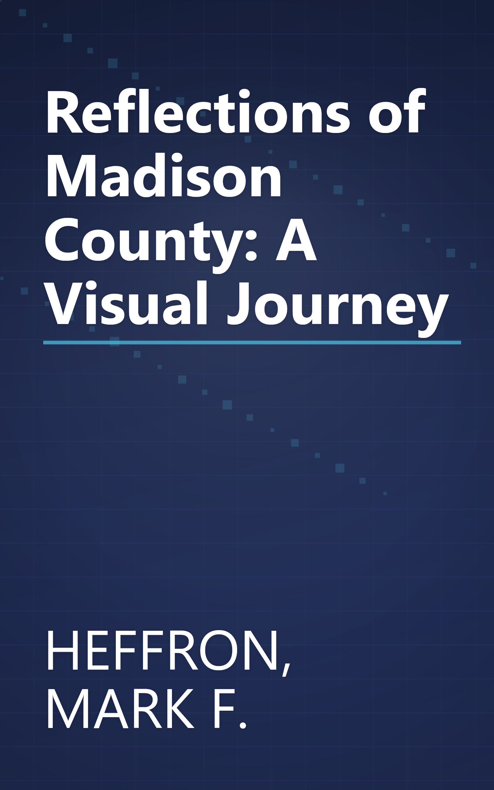 Reflections of Madison County: A Visual Journey book cover