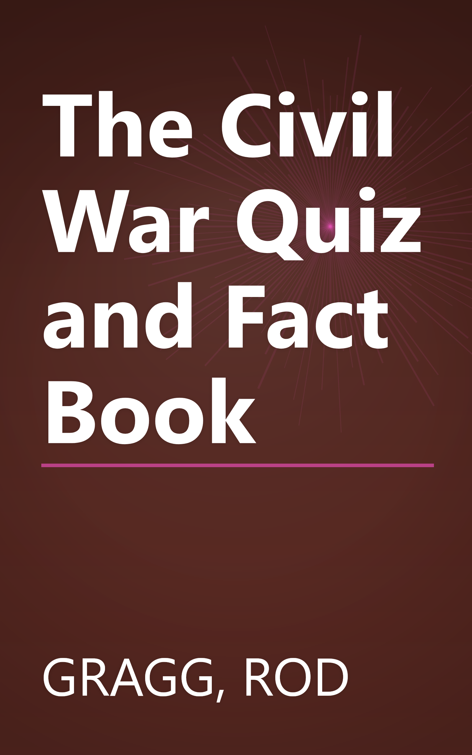 The Civil War Quiz and Fact Book book cover