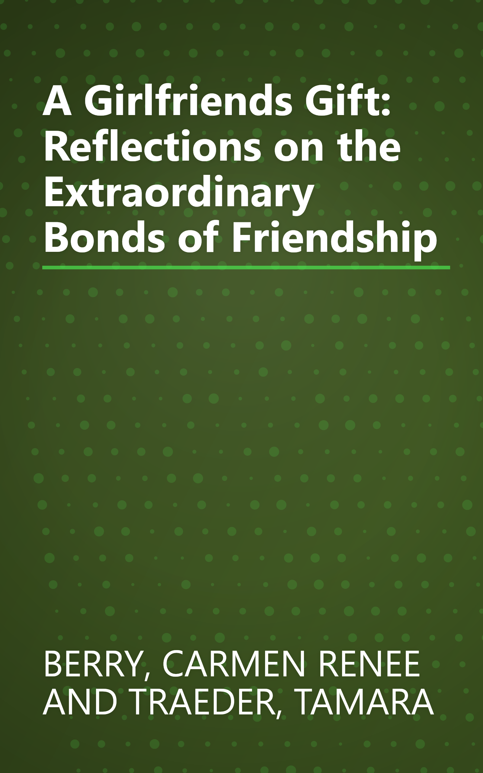 A Girlfriends Gift: Reflections on the Extraordinary Bonds of Friendship book cover