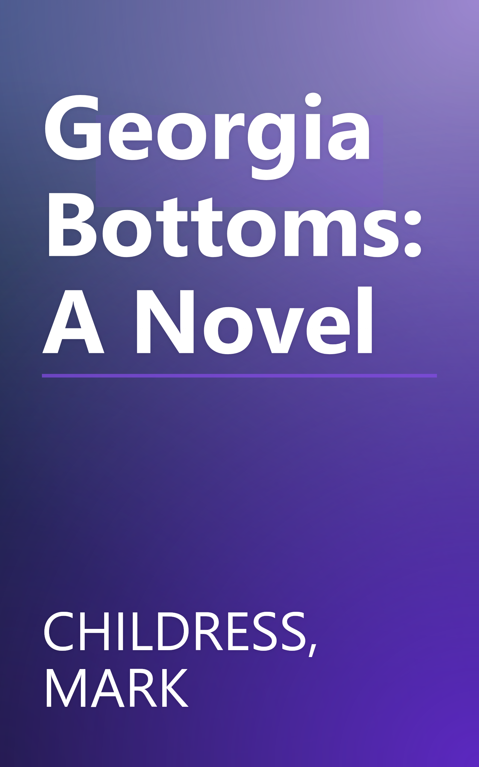 Georgia Bottoms: A Novel book cover