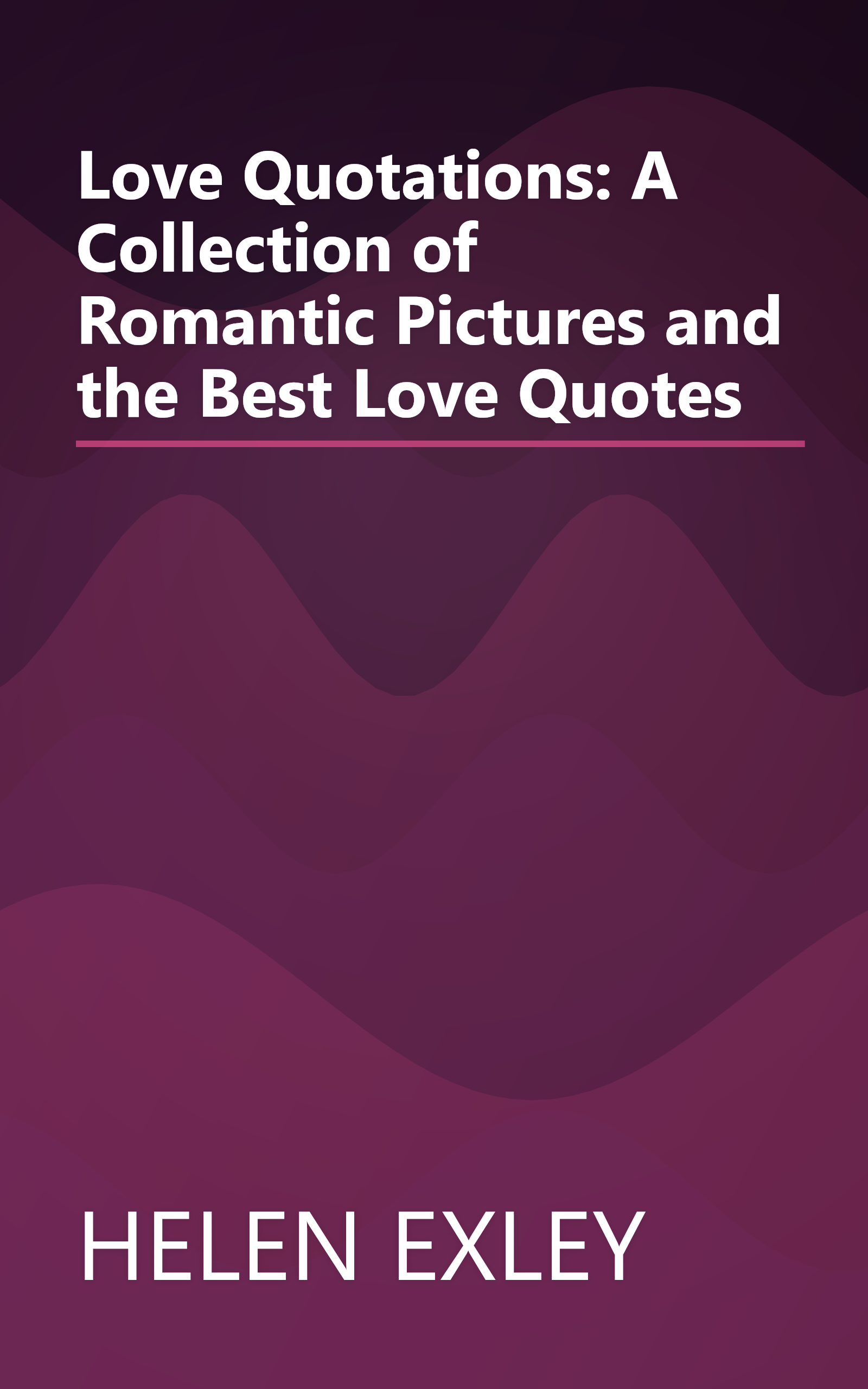 Love Quotations: A Collection of Romantic Pictures and the Best Love Quotes book cover