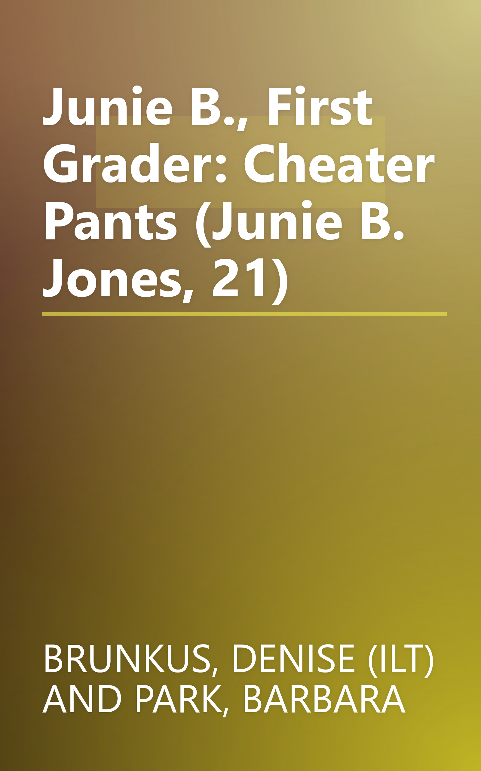 Junie B., First Grader: Cheater Pants (Junie B. Jones, 21) book cover