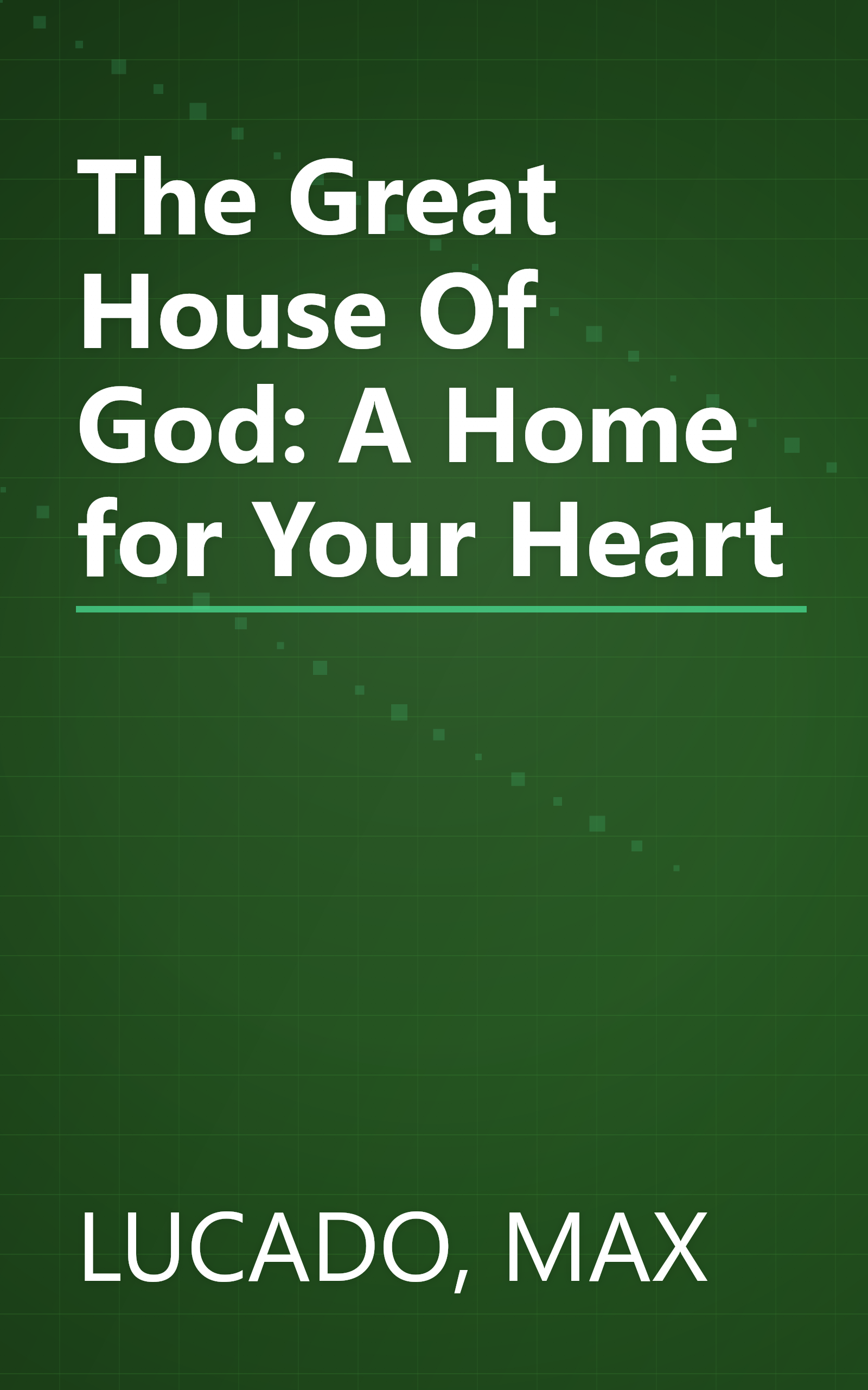 The Great House Of God: A Home for Your Heart book cover