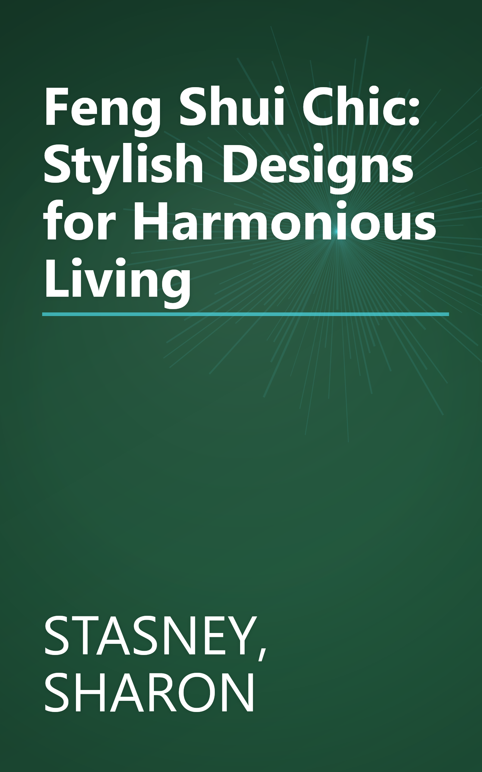 Feng Shui Chic: Stylish Designs for Harmonious Living book cover