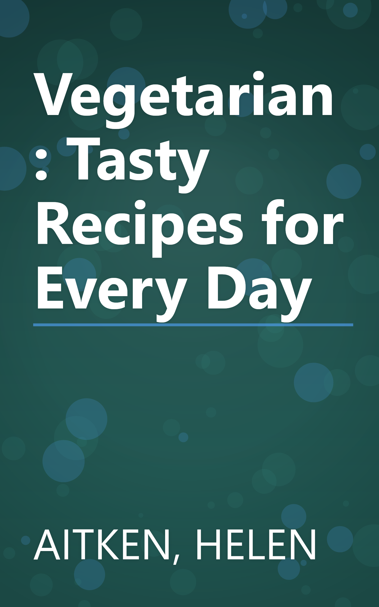 Vegetarian: Tasty Recipes for Every Day book cover