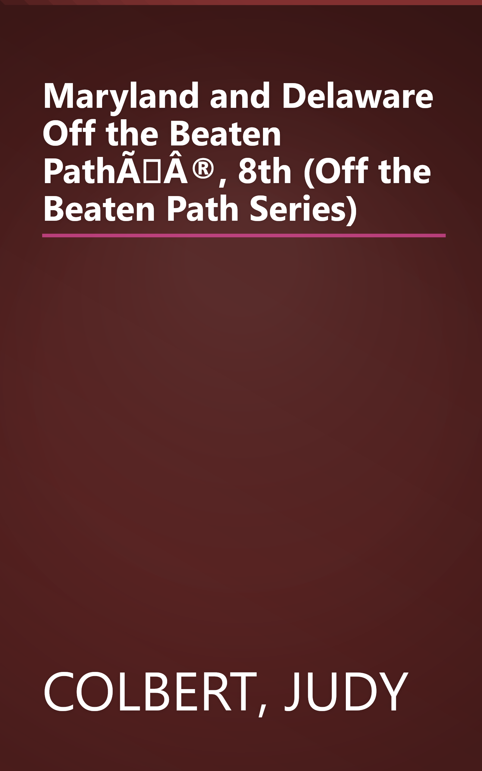 Maryland and Delaware Off the Beaten PathÃÂ®, 8th (Off the Beaten Path Series) book cover
