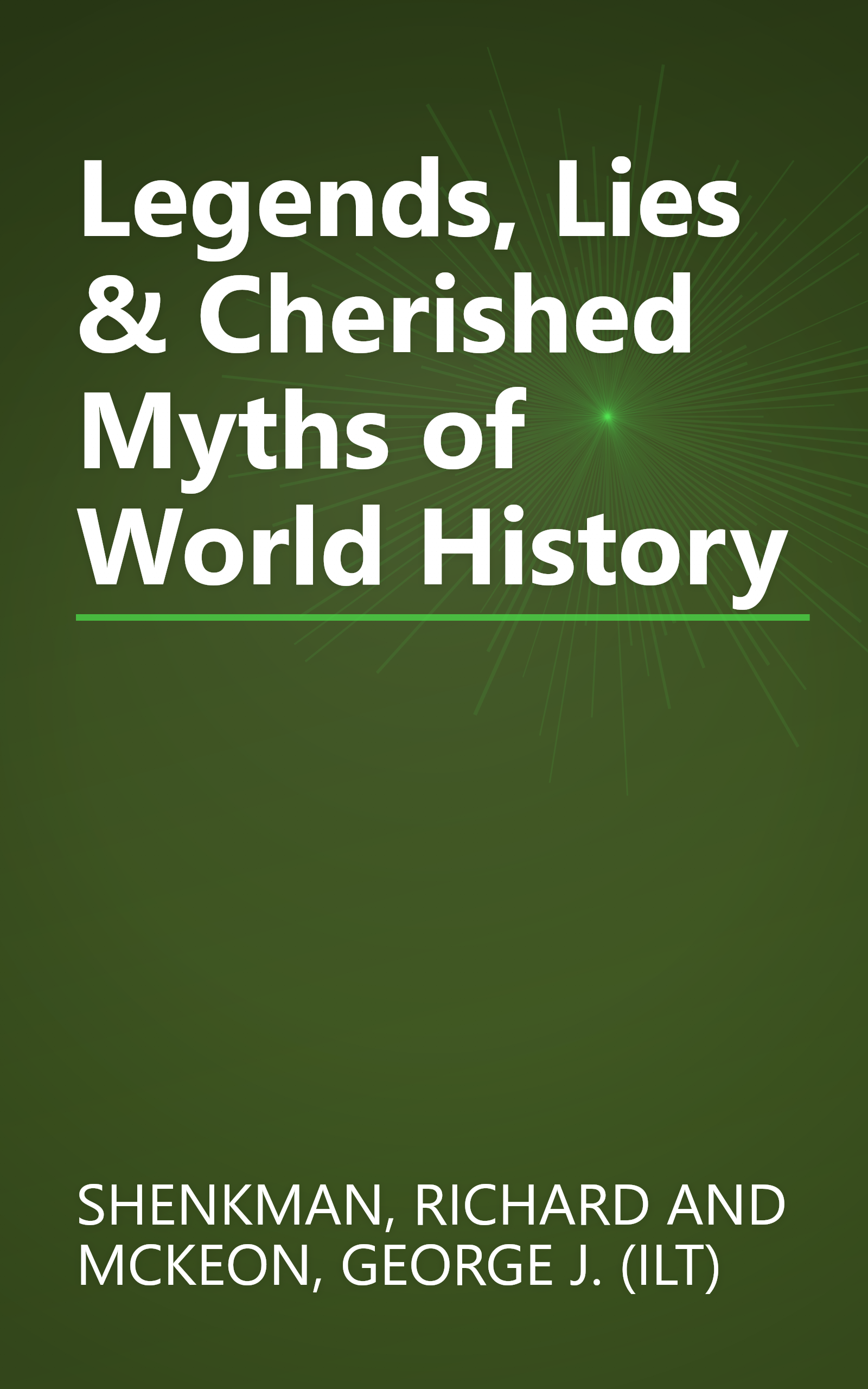 Legends, Lies & Cherished Myths of World History book cover