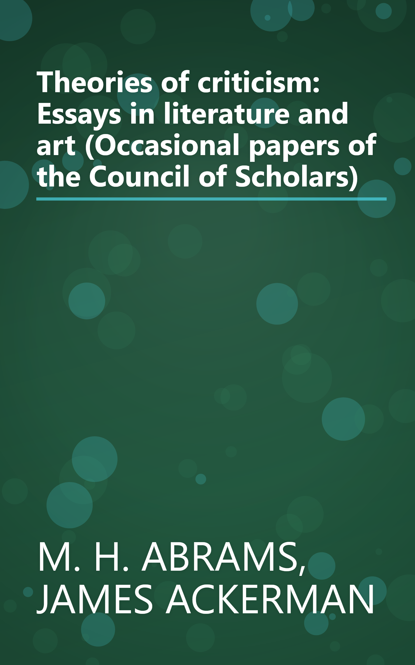 Theories of criticism: Essays in literature and art (Occasional papers of the Council of Scholars) book cover