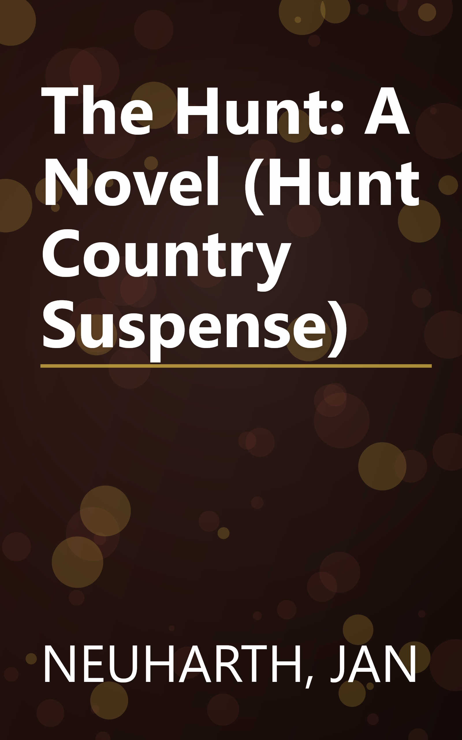 The Hunt: A Novel (Hunt Country Suspense) book cover
