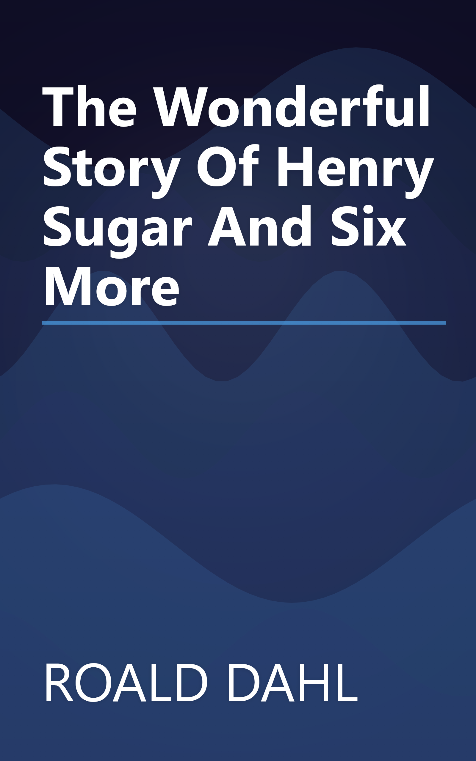 The Wonderful Story Of Henry Sugar And Six More book cover