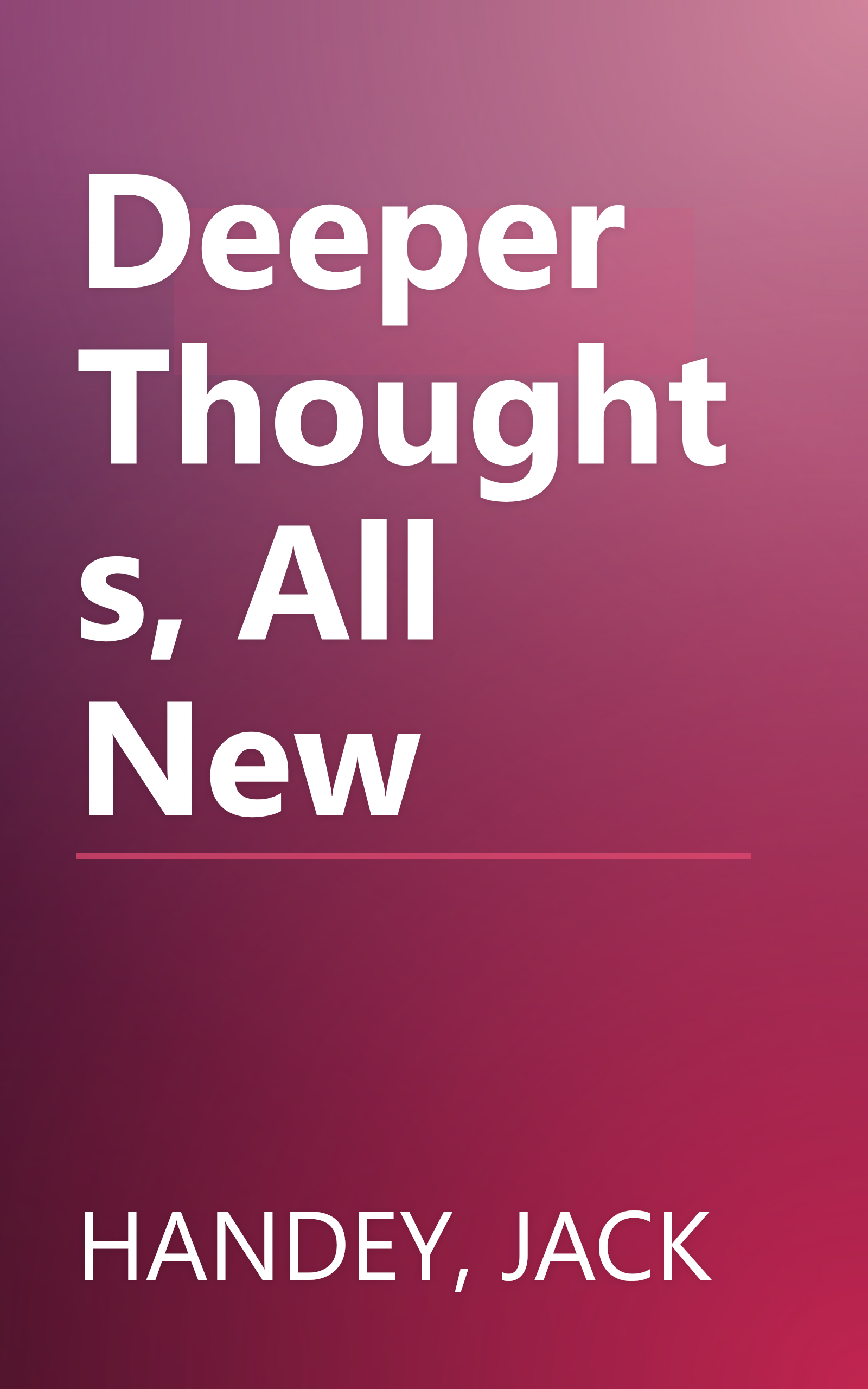 Deeper Thoughts, All New book cover