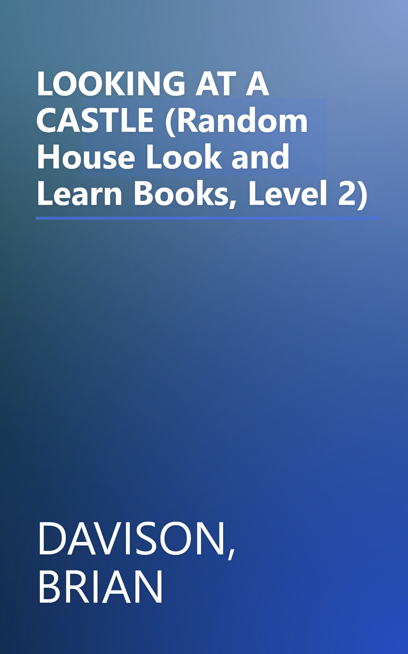 LOOKING AT A CASTLE (Random House Look and Learn Books, Level 2) book cover
