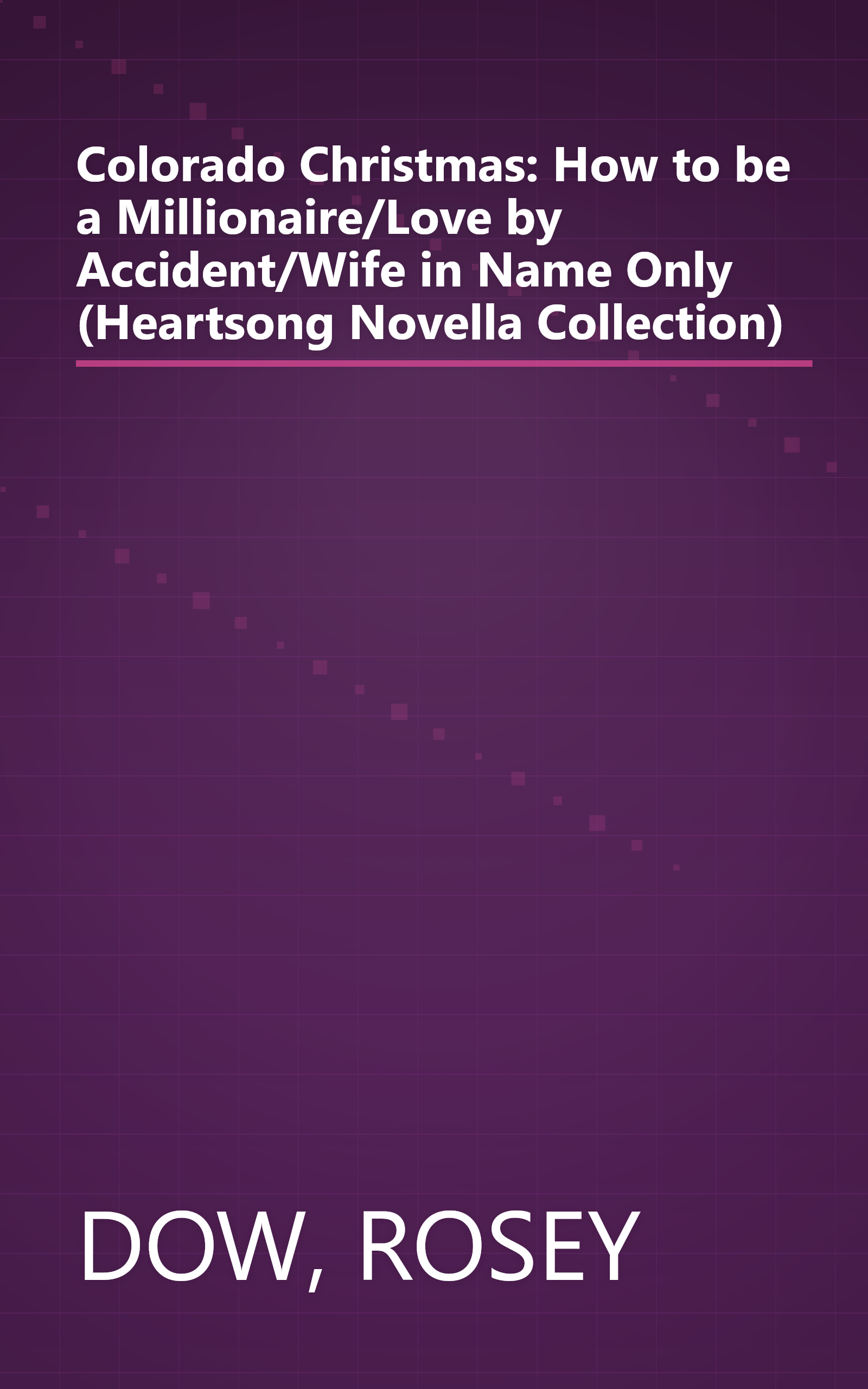 Colorado Christmas: How to be a Millionaire/Love by Accident/Wife in Name Only (Heartsong Novella Collection) book cover