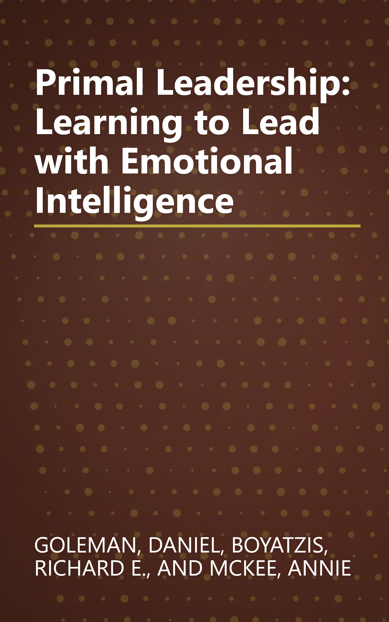 Primal Leadership: Learning to Lead with Emotional Intelligence book cover