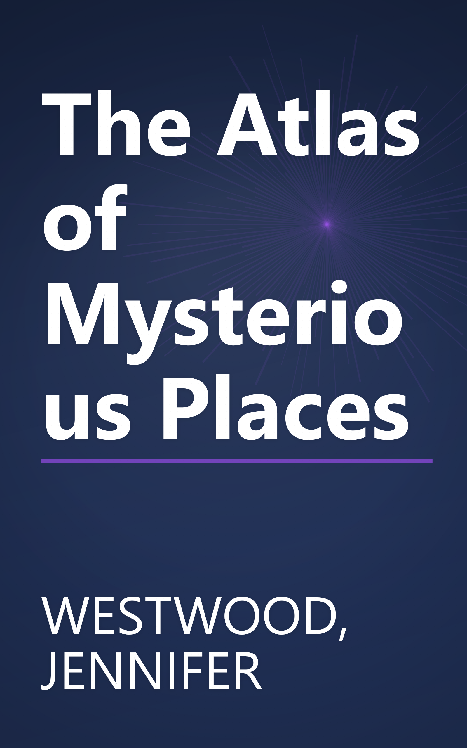 The Atlas of Mysterious Places book cover