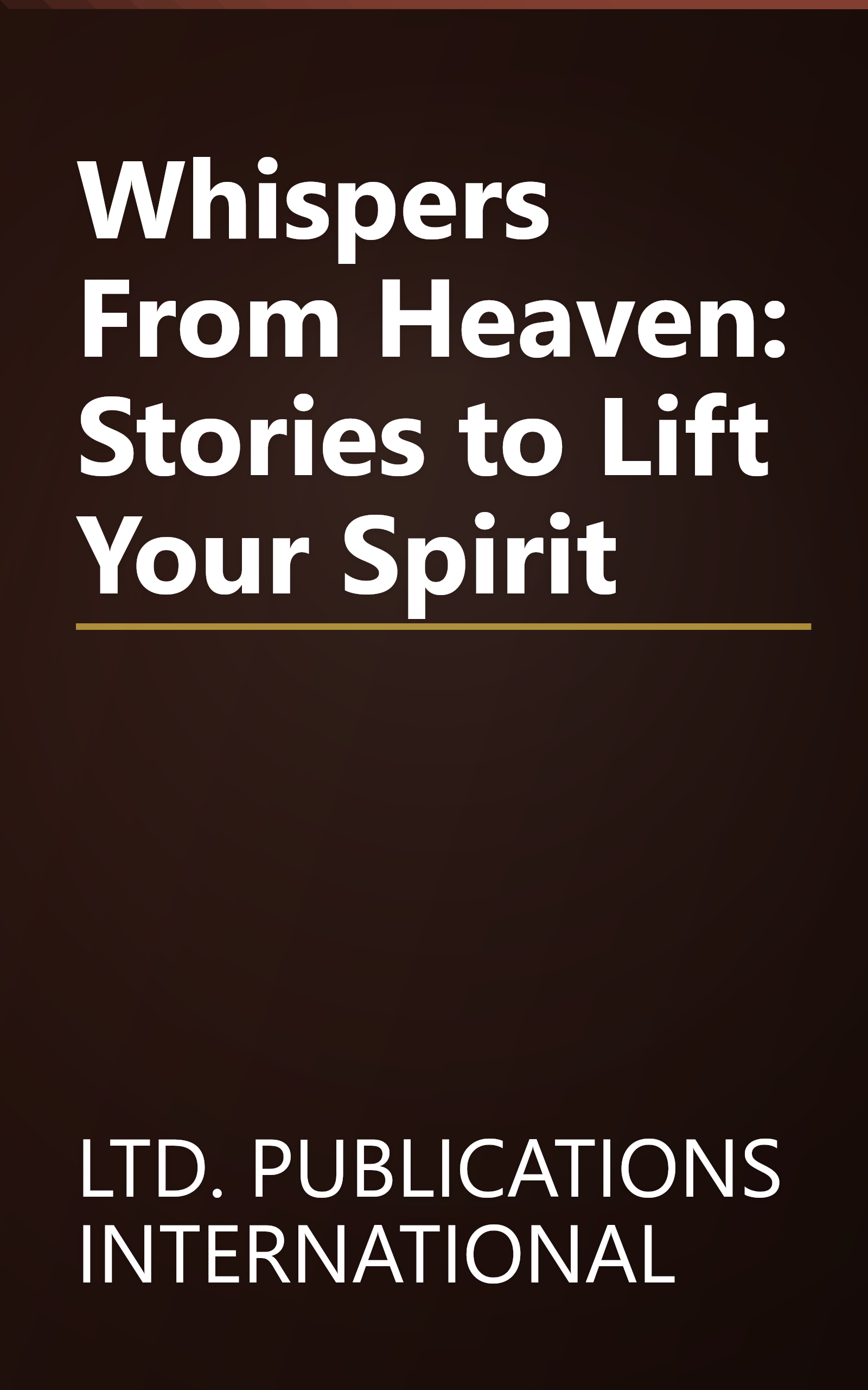 Whispers From Heaven: Stories to Lift Your Spirit book cover