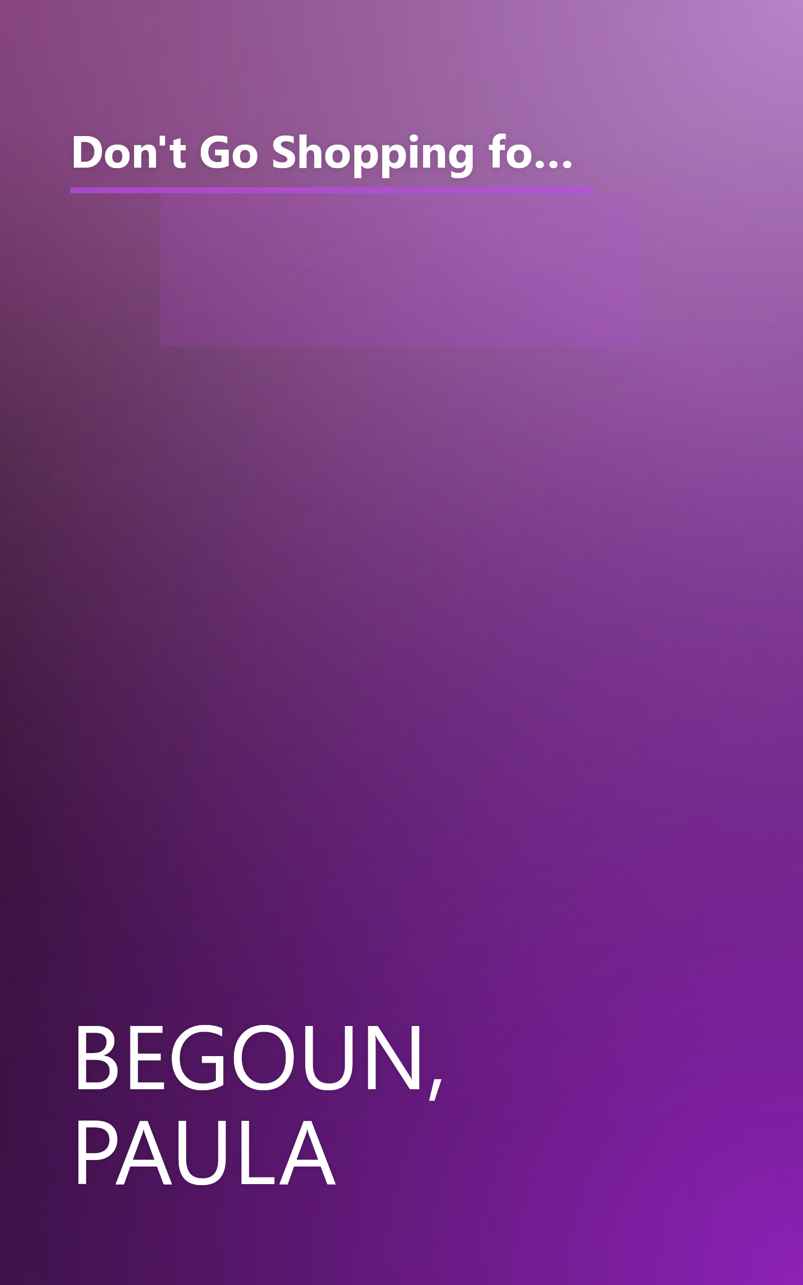 Don't Go Shopping for Hair Care Products Without Me: Over 2,000 Brand Name Products Reviewed Plus the Latest Hair Care Information book cover