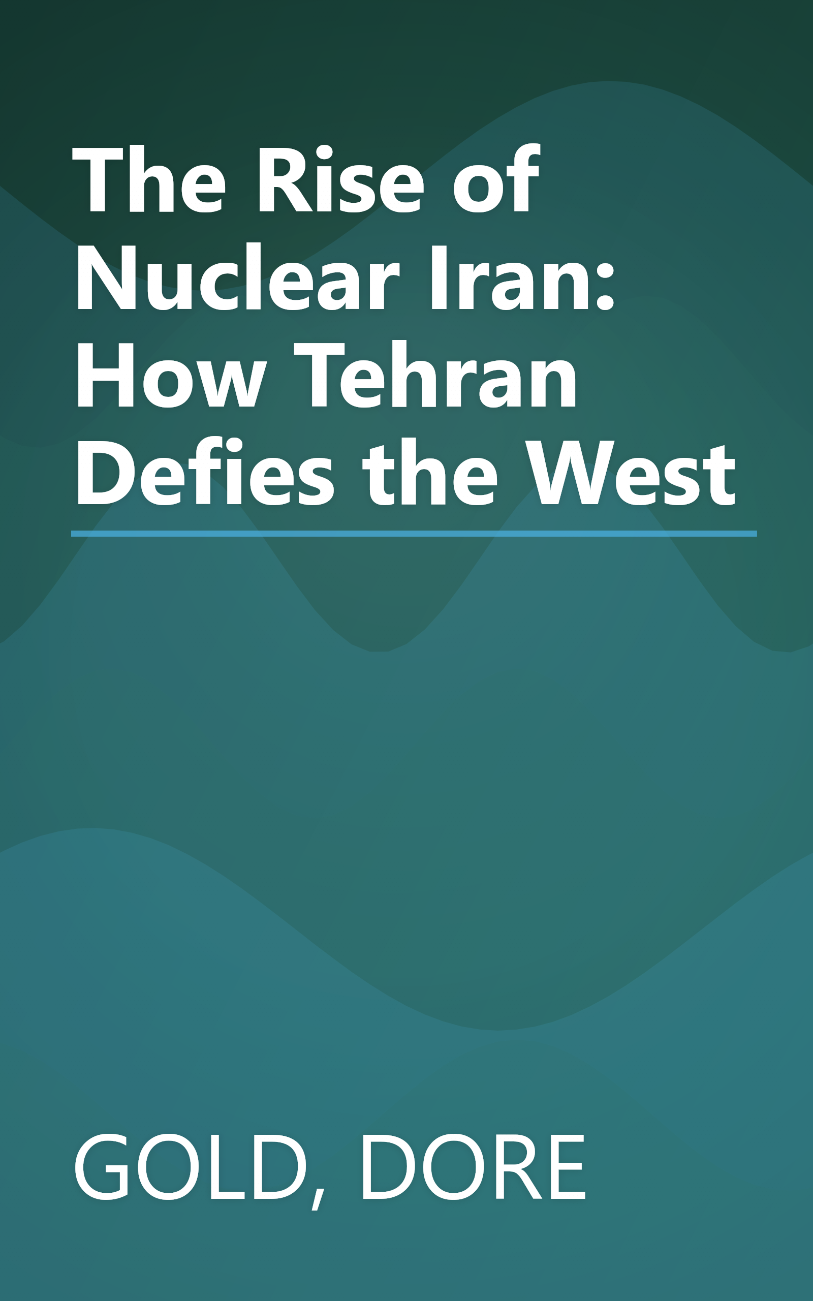 The Rise of Nuclear Iran: How Tehran Defies the West book cover
