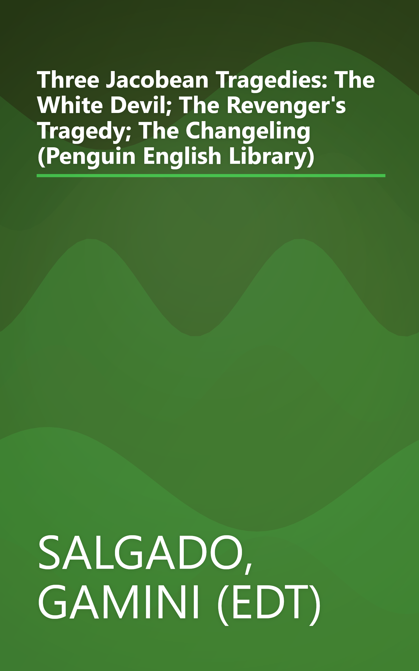 Three Jacobean Tragedies: The White Devil; The Revenger's Tragedy; The Changeling (Penguin English Library) book cover