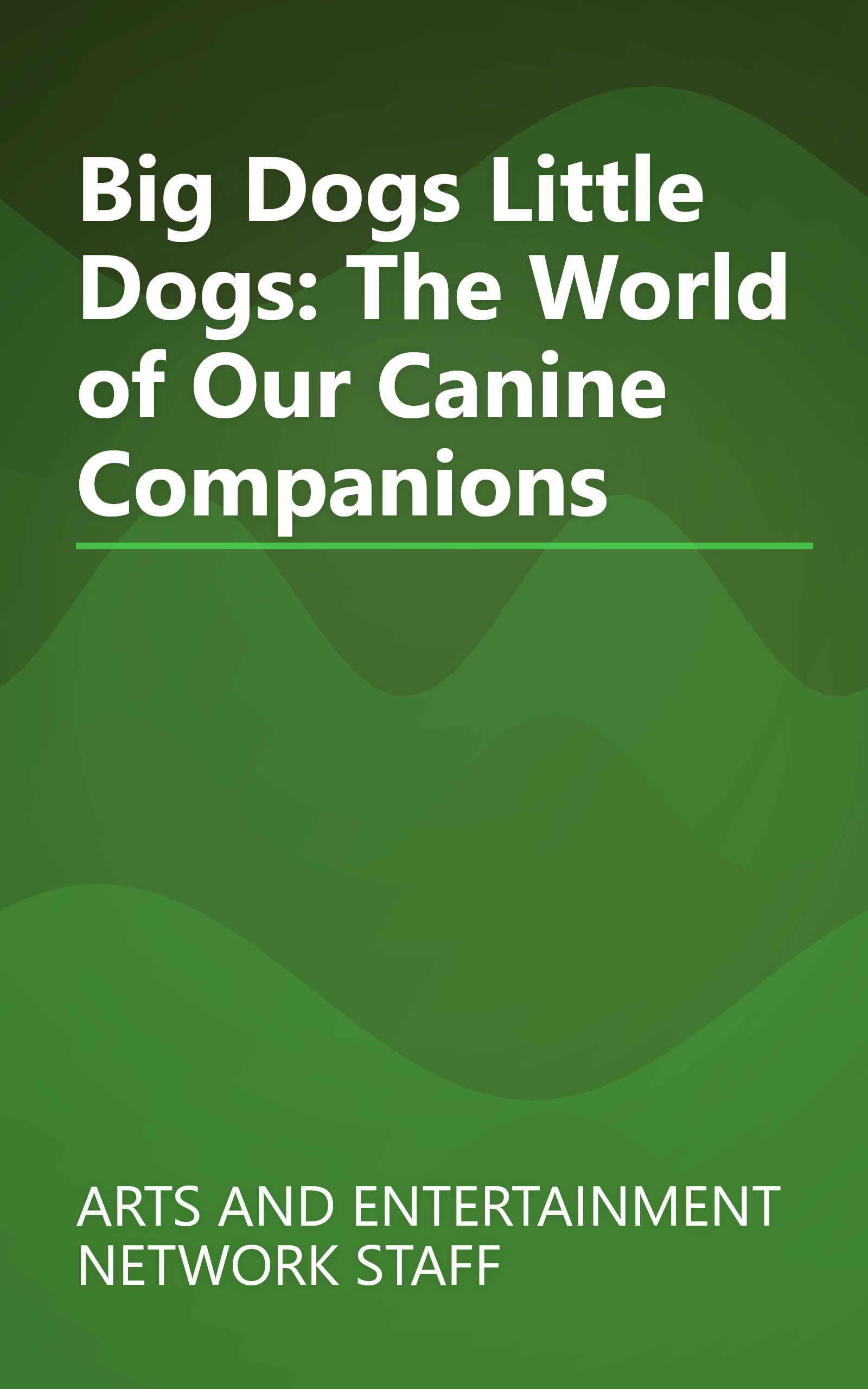 Big Dogs Little Dogs: The World of Our Canine Companions book cover