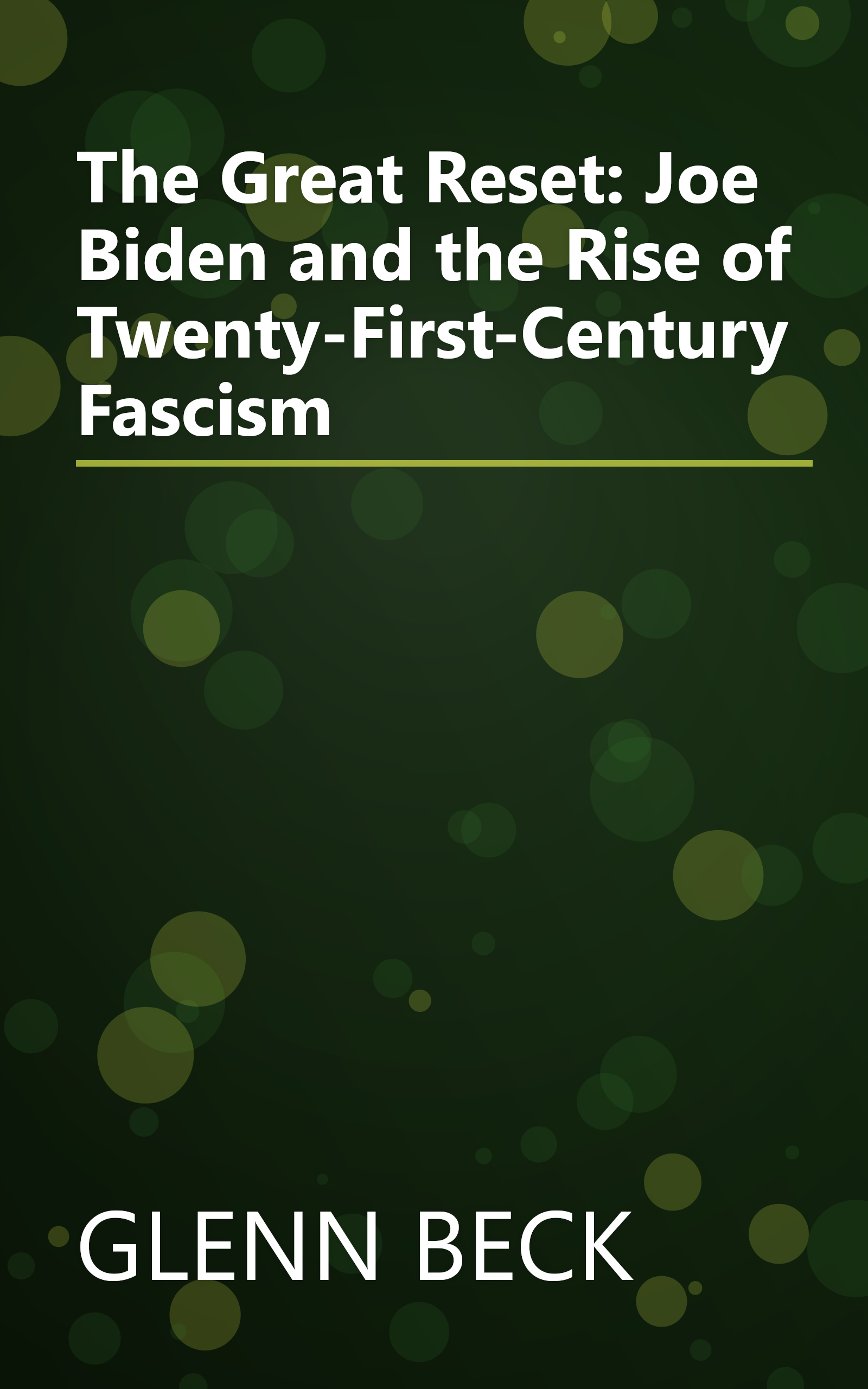 The Great Reset: Joe Biden and the Rise of Twenty-First-Century Fascism book cover