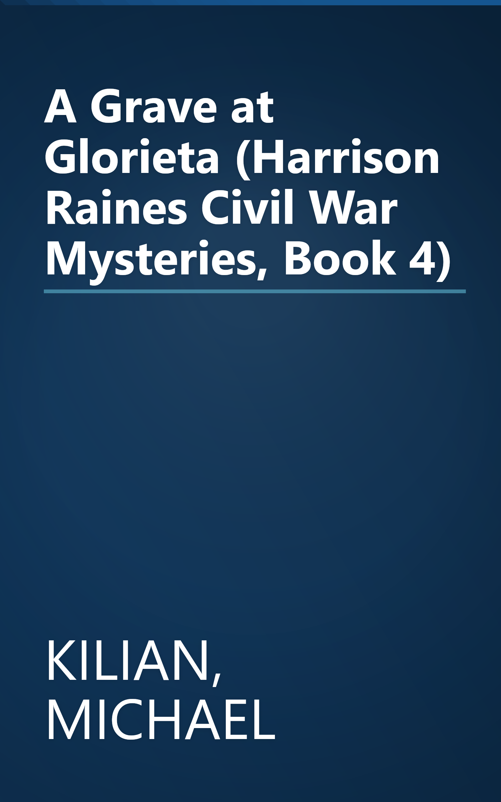 A Grave at Glorieta (Harrison Raines Civil War Mysteries, Book 4) book cover