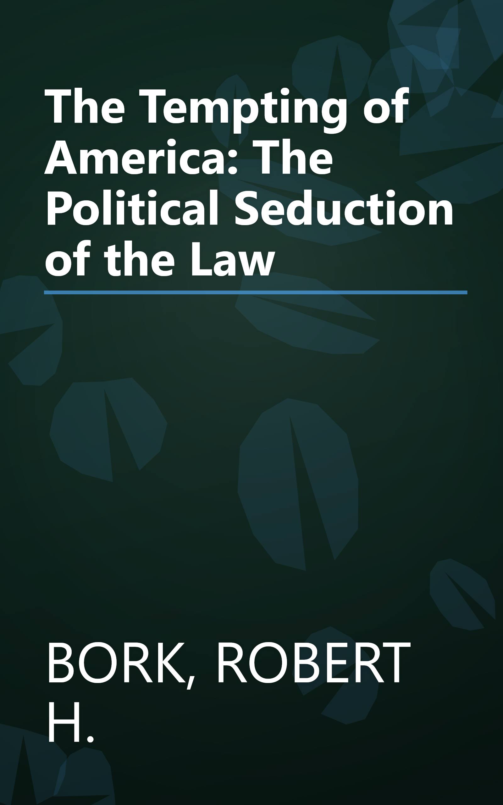 The Tempting of America: The Political Seduction of the Law book cover